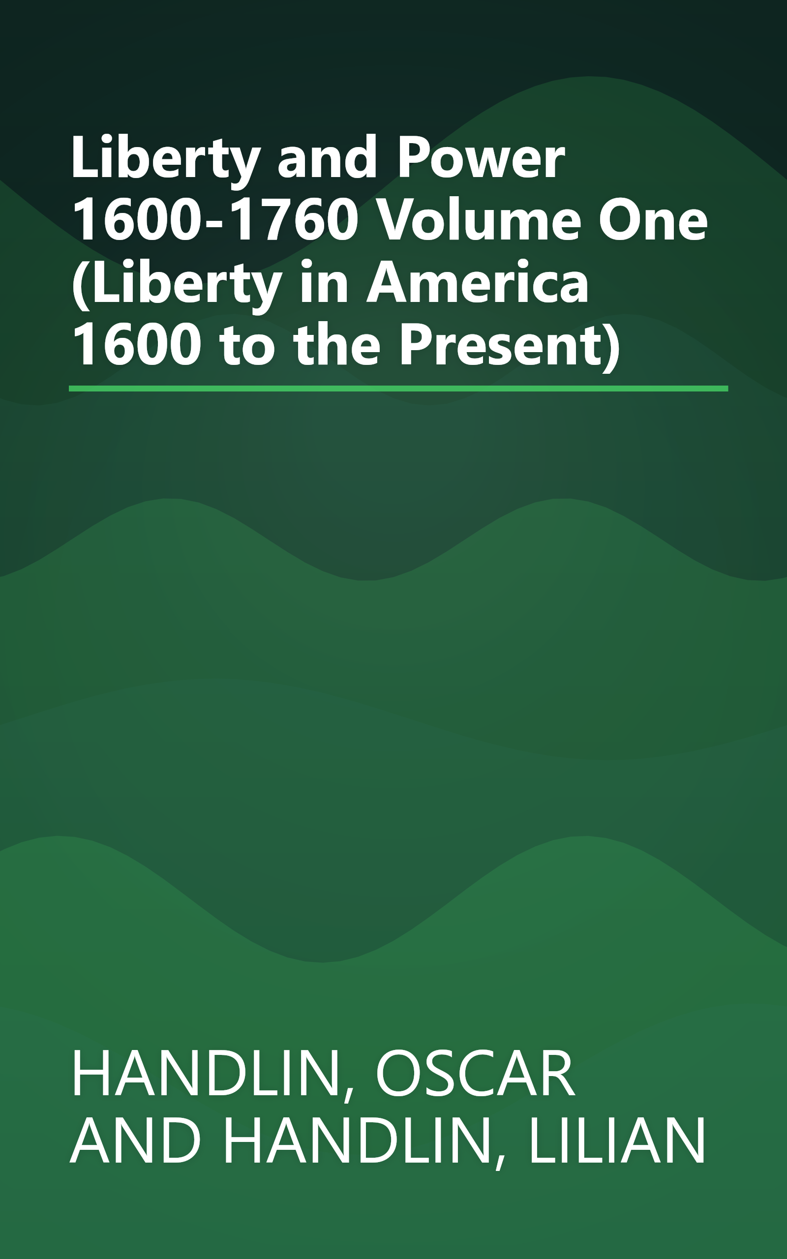 Liberty and Power 1600-1760 Volume One (Liberty in America 1600 to the Present) book cover