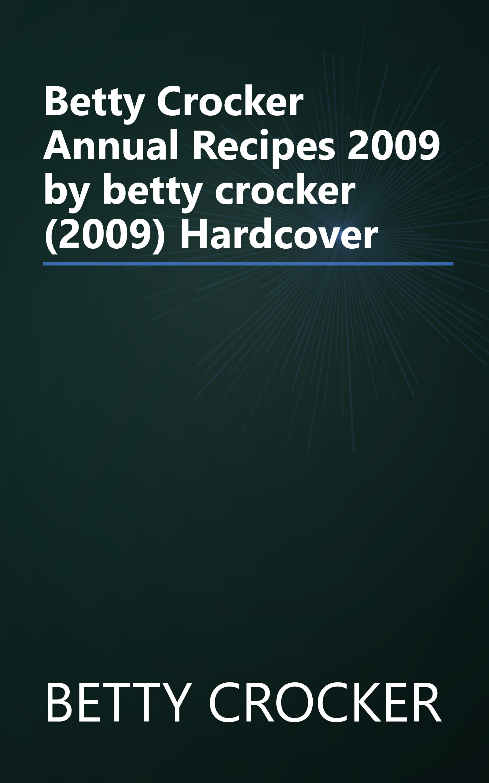 Betty Crocker Annual Recipes 2009 by betty crocker (2009) Hardcover book cover