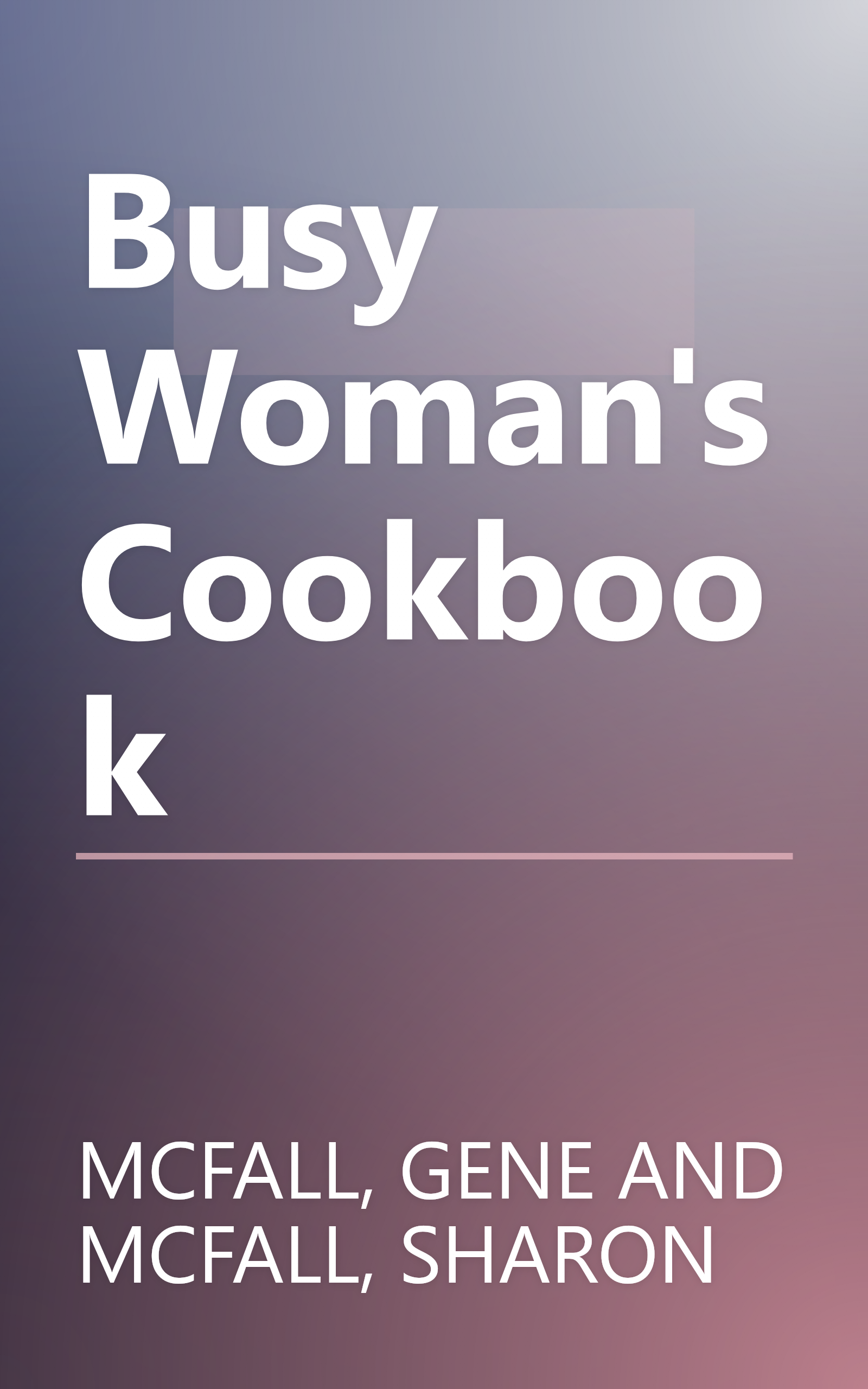Busy Woman's Cookbook book cover