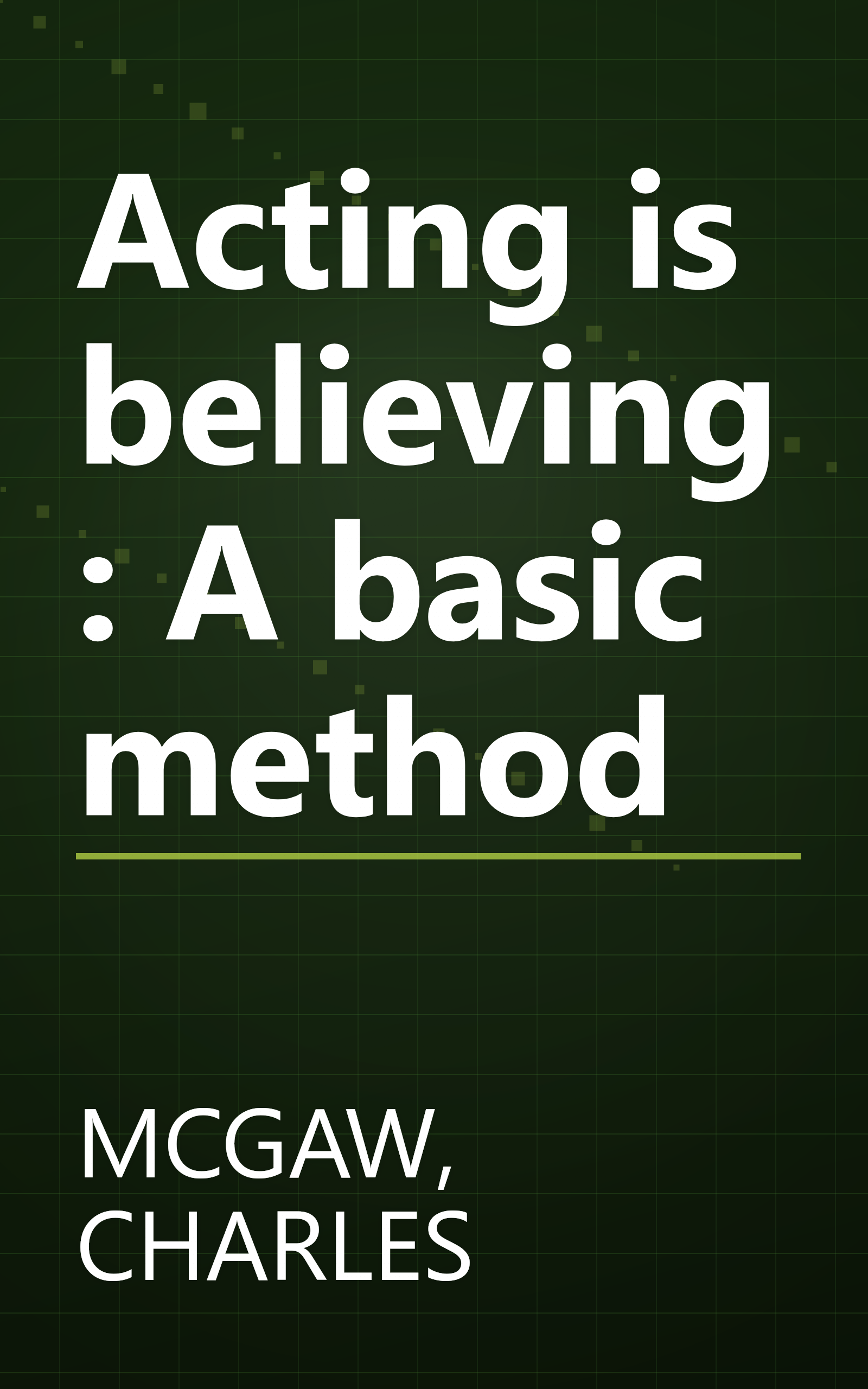 Acting is believing: A basic method book cover