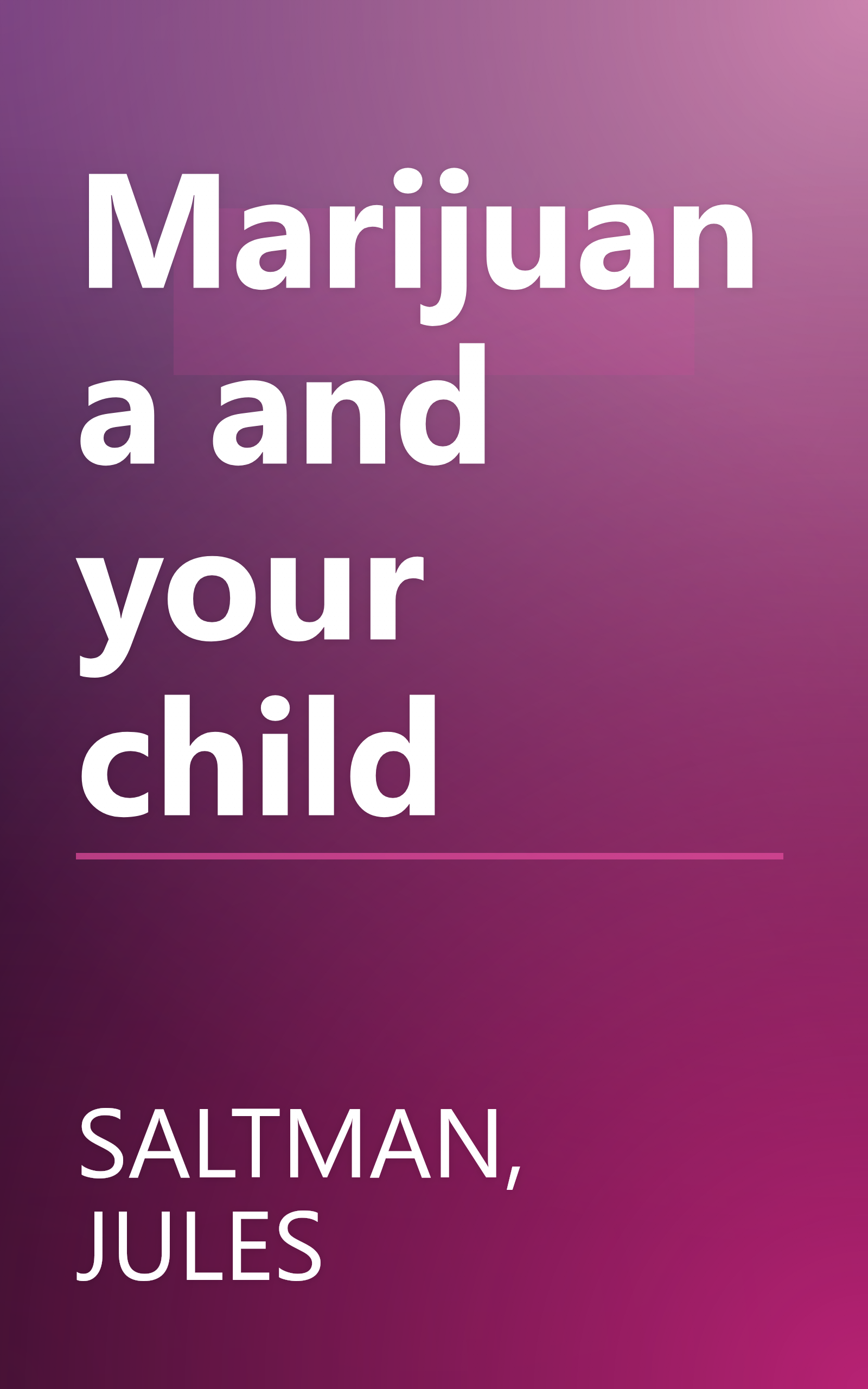 Marijuana and your child book cover