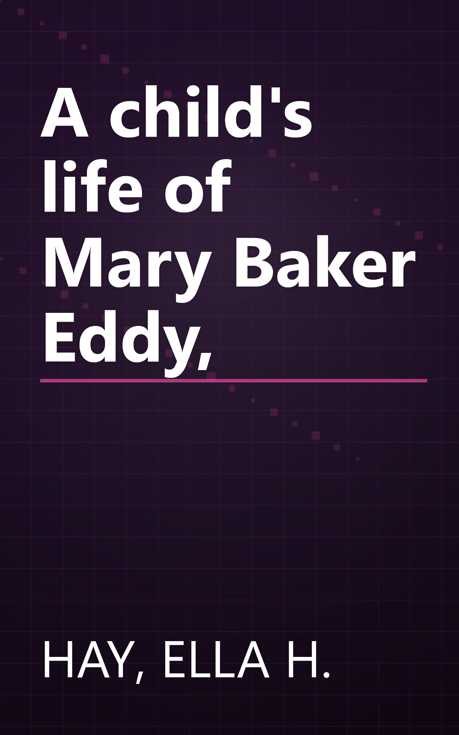 A child's life of Mary Baker Eddy, book cover