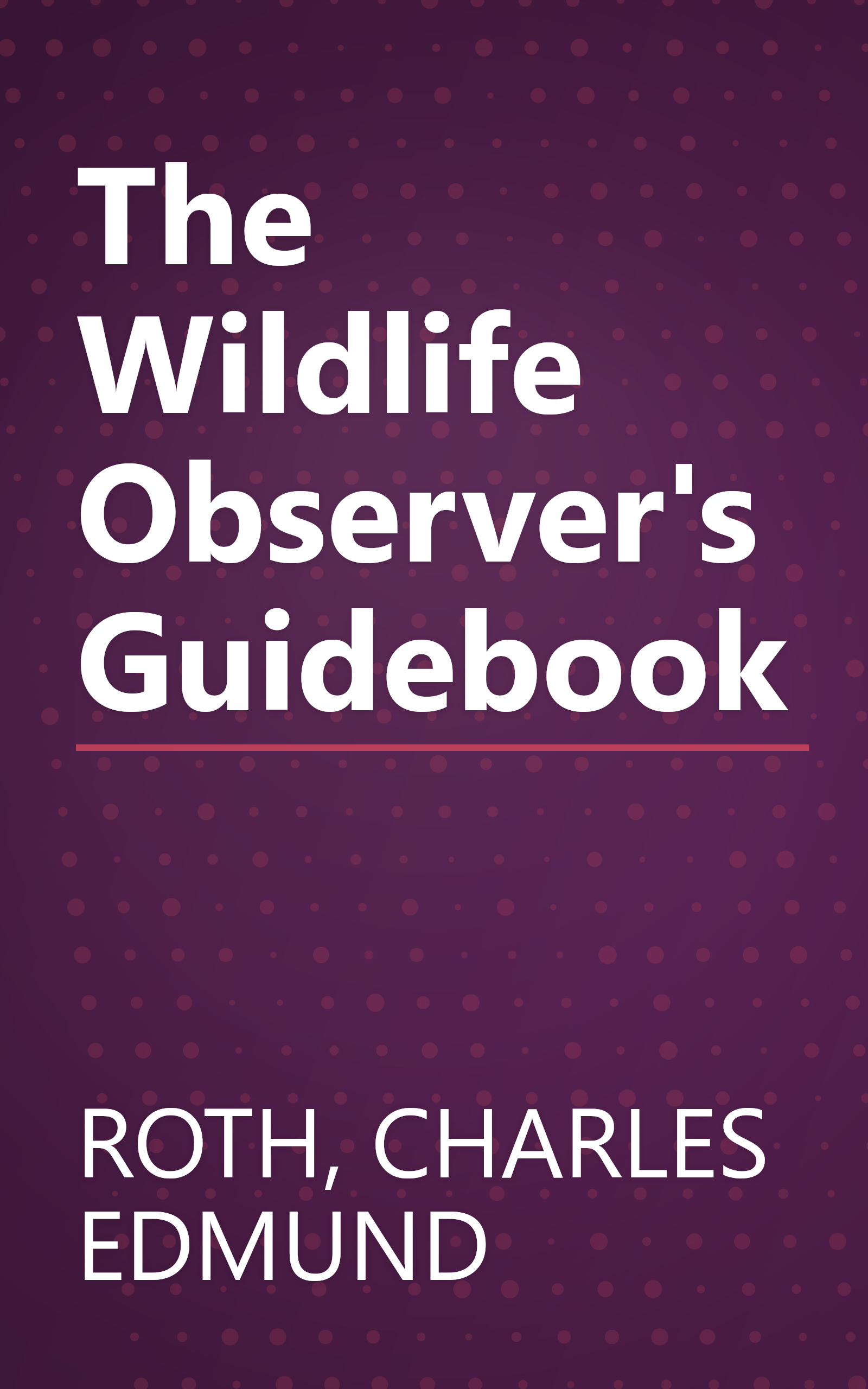 The Wildlife Observer's Guidebook book cover