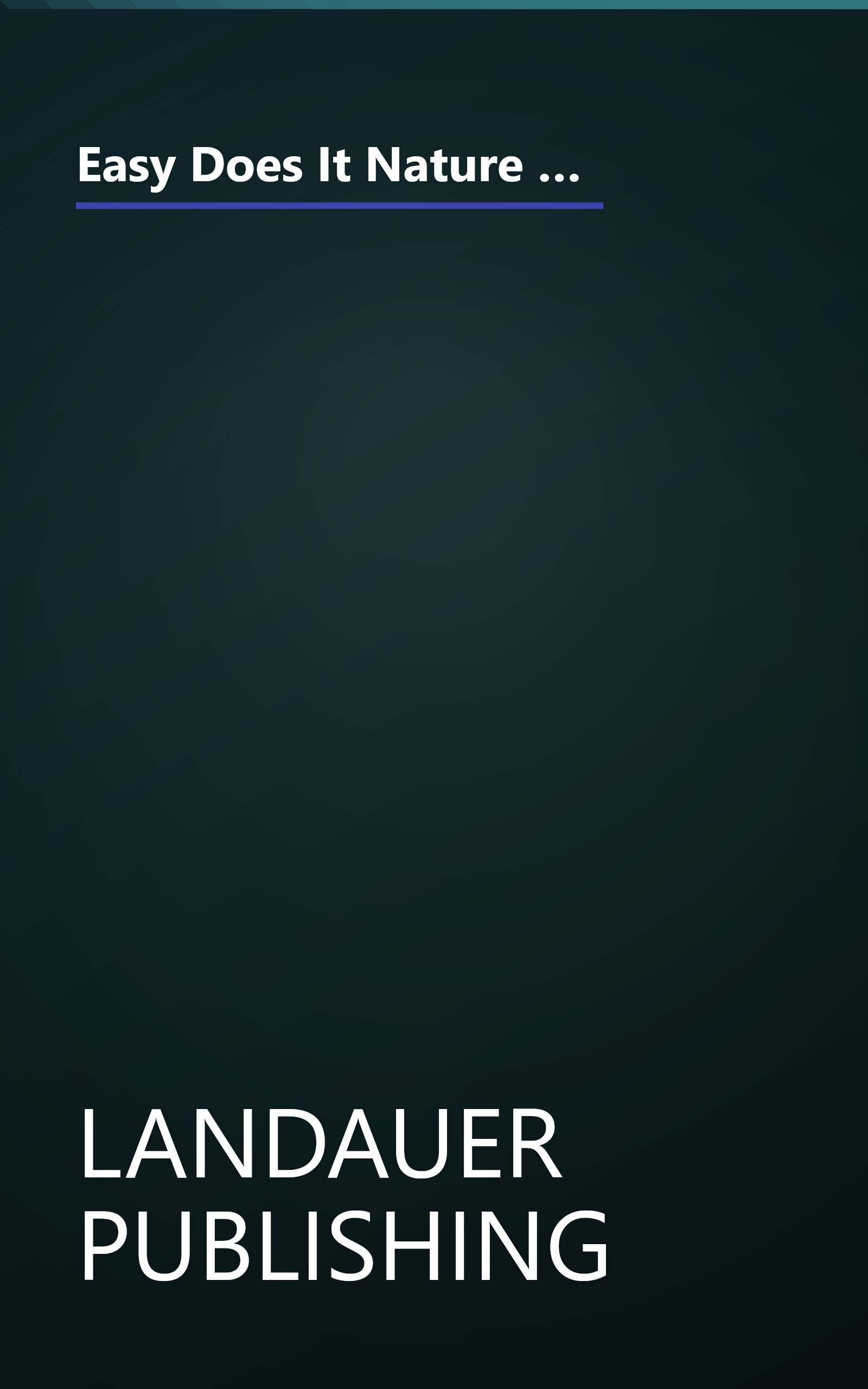 Easy Does It Nature Crafts: 60 Seasonal Projects for Quick Gifts and Home Decor (Landauer) Winter, Spring, Summer, Autumn book cover