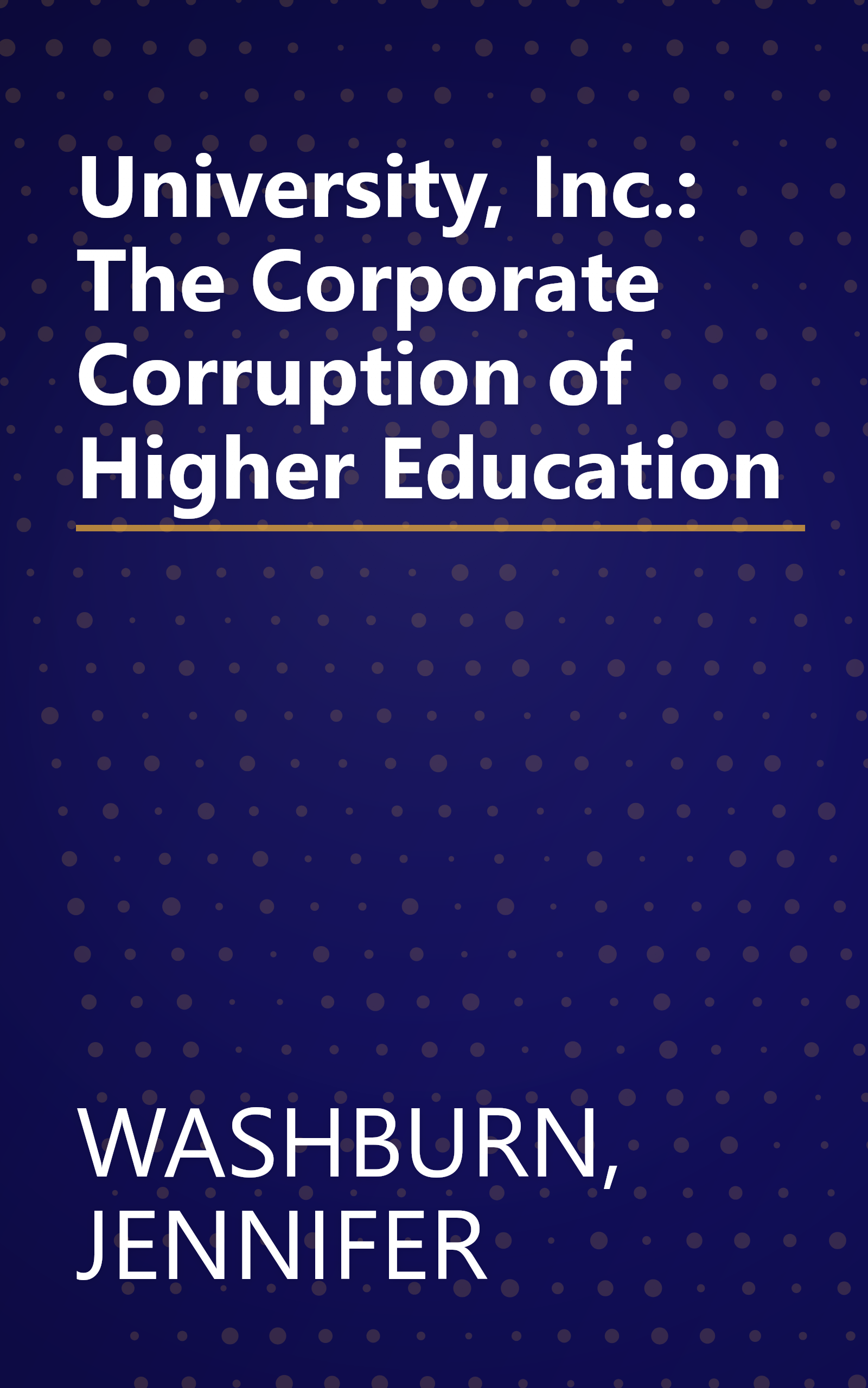 University, Inc.: The Corporate Corruption of Higher Education book cover