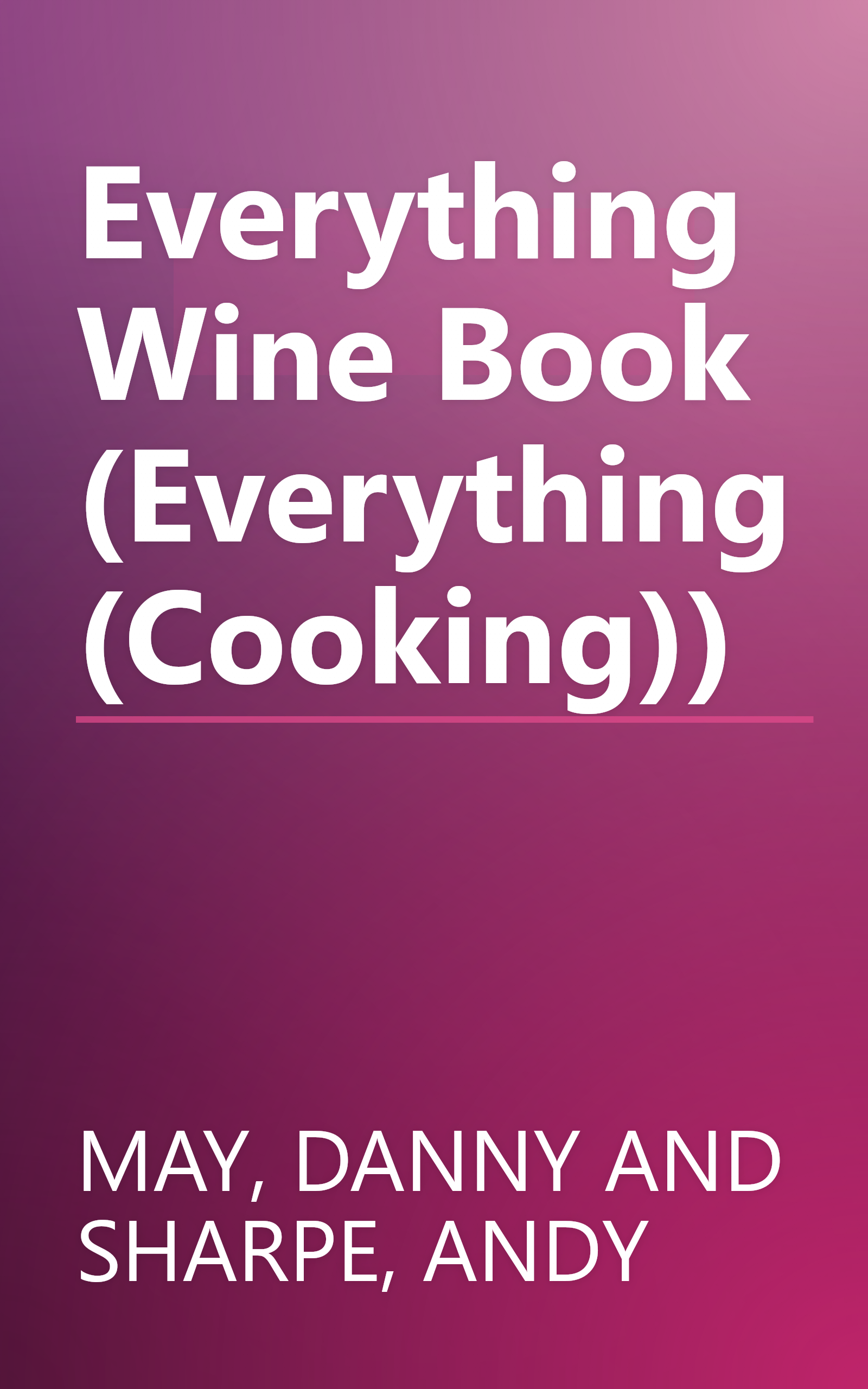 Everything Wine Book (Everything (Cooking)) book cover