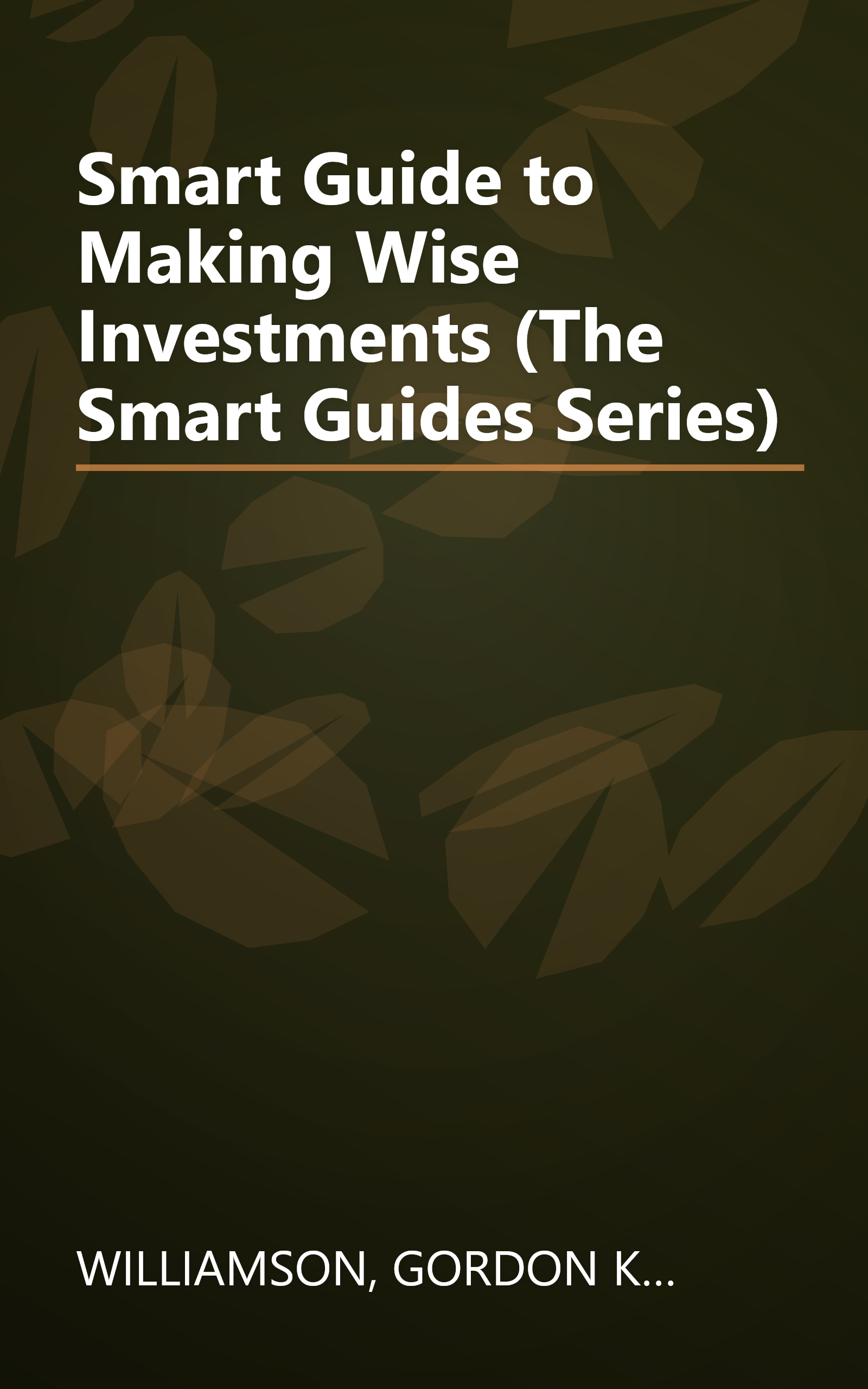 Smart Guide to Making Wise Investments (The Smart Guides Series) book cover