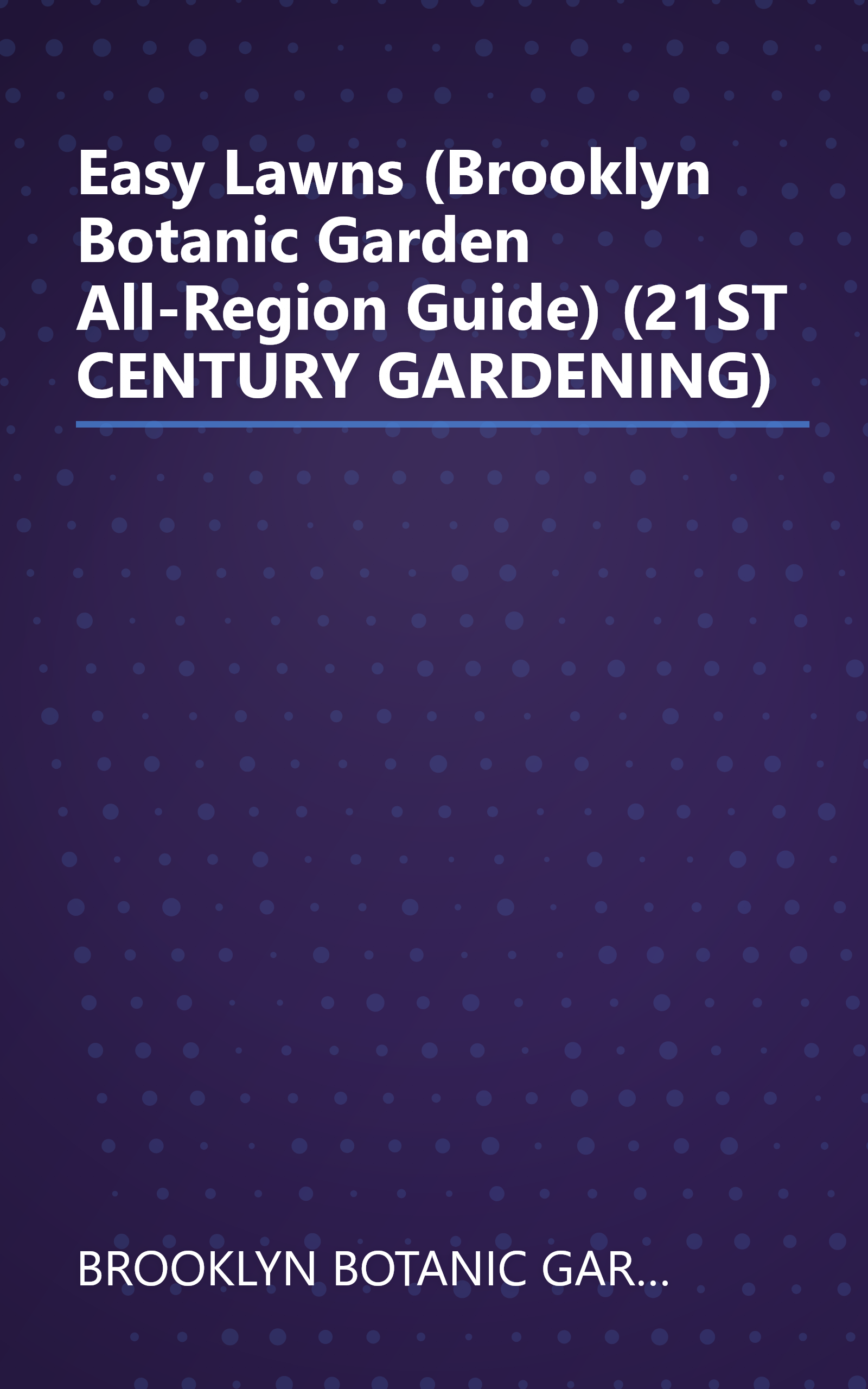 Easy Lawns (Brooklyn Botanic Garden All-Region Guide) (21ST CENTURY GARDENING) book cover