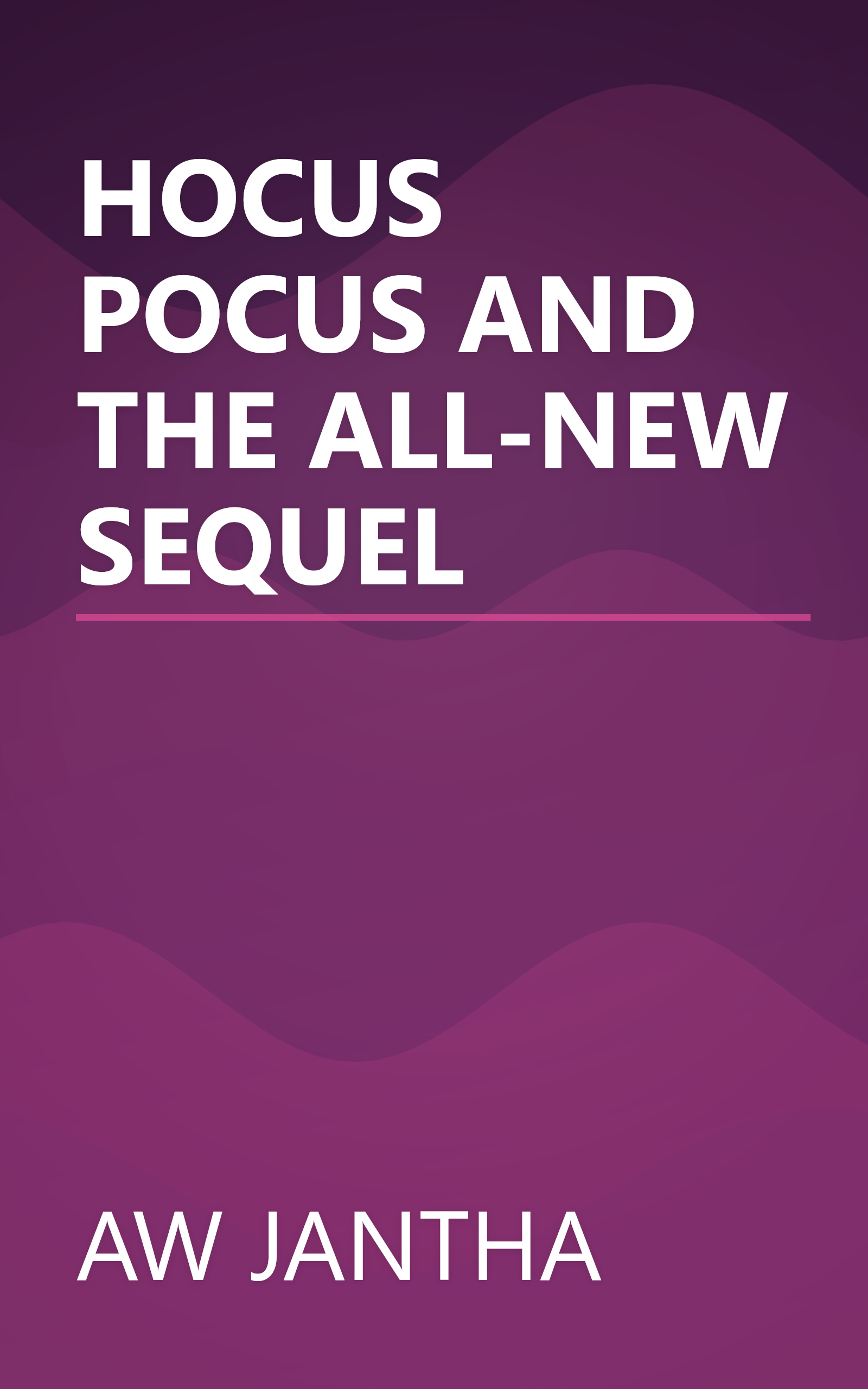 HOCUS POCUS AND THE ALL-NEW SEQUEL book cover