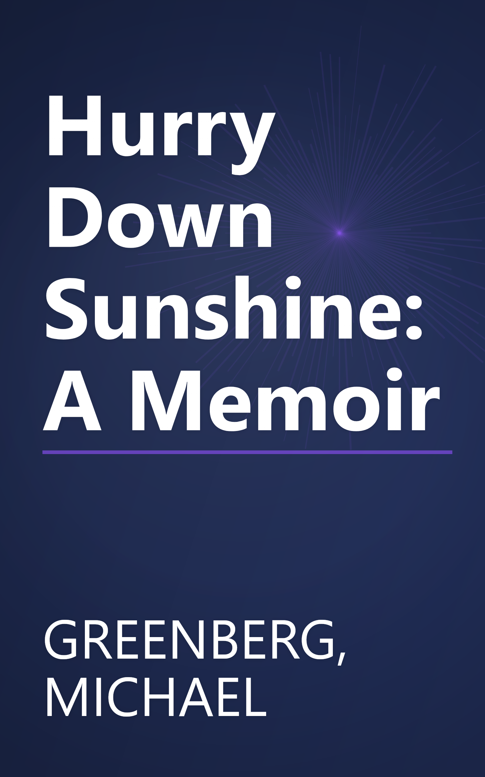 Hurry Down Sunshine: A Memoir book cover