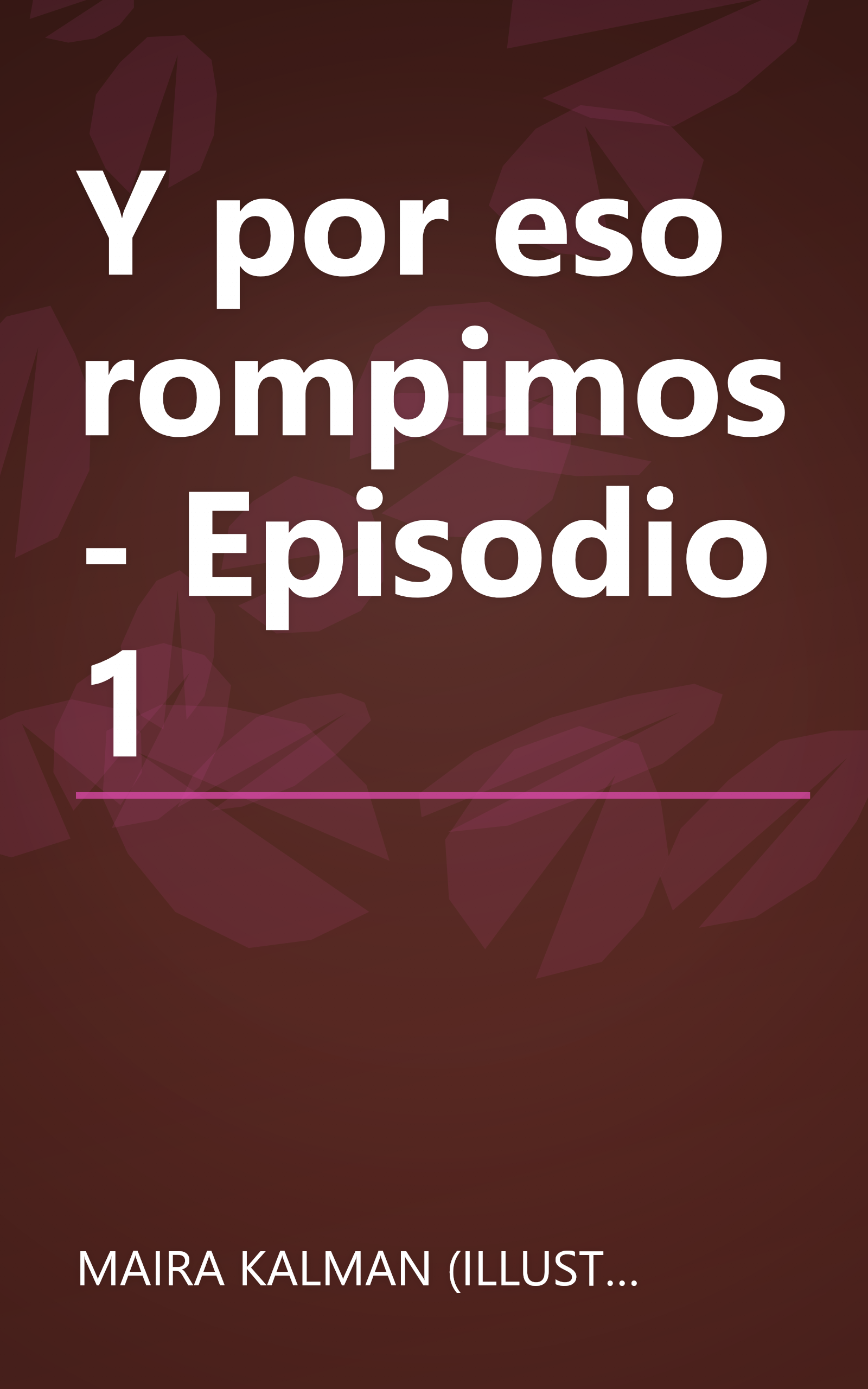 Y por eso rompimos - Episodio 1 book cover