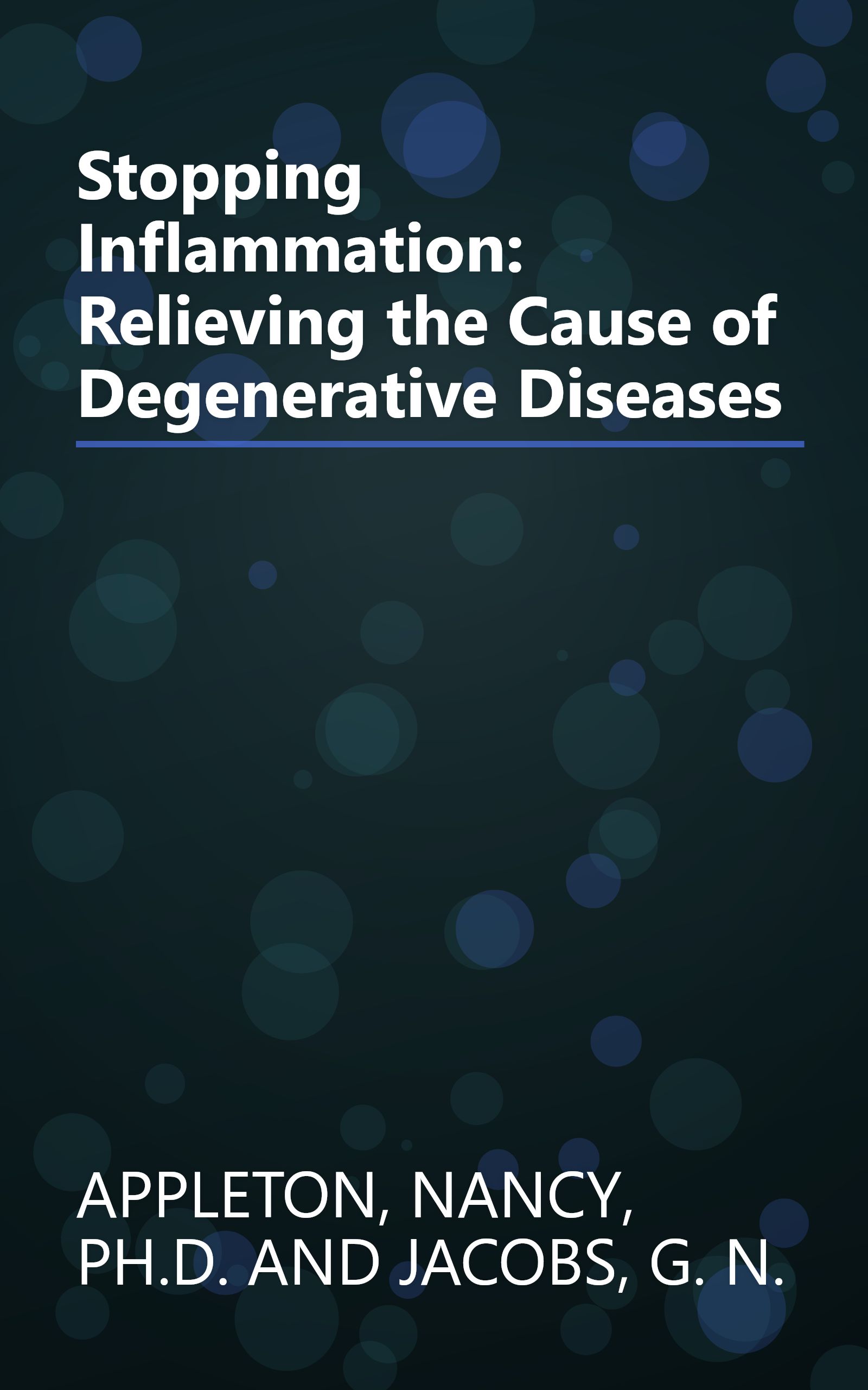 Stopping Inflammation: Relieving the Cause of Degenerative Diseases book cover