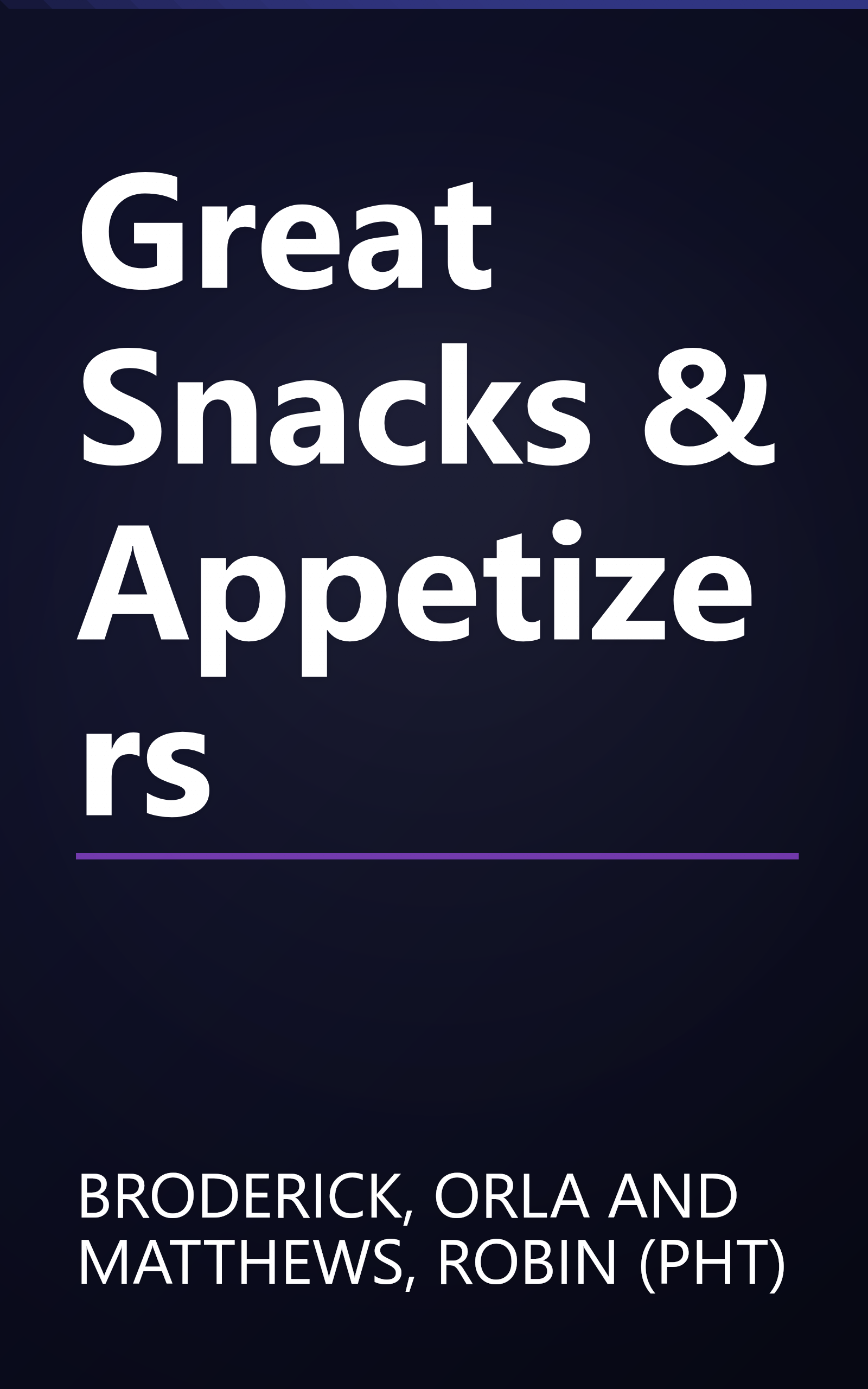 Great Snacks & Appetizers book cover