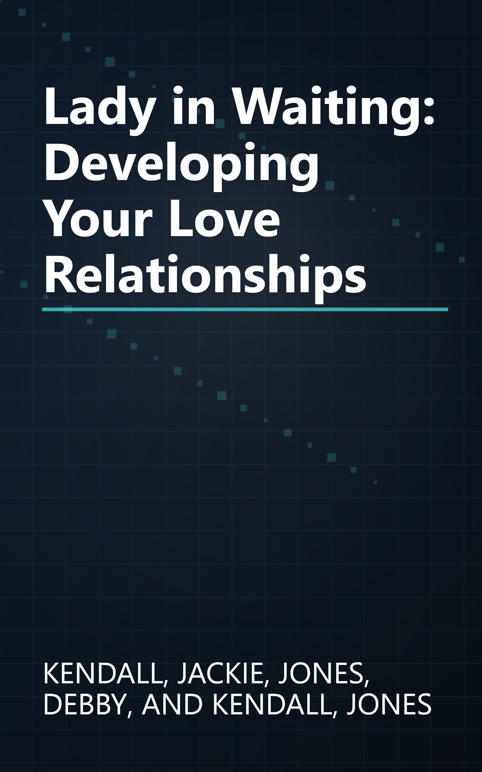 Lady in Waiting: Developing Your Love Relationships book cover