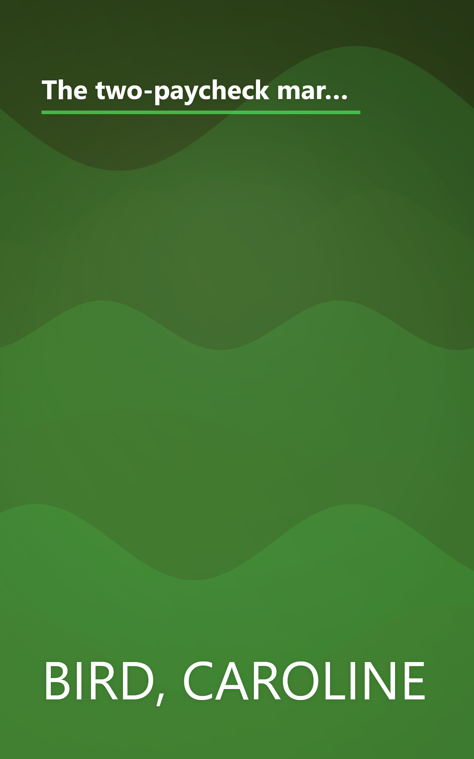 The two-paycheck marriage: How women at work are changing life in America : an in-depth report on the great revolution of our times book cover