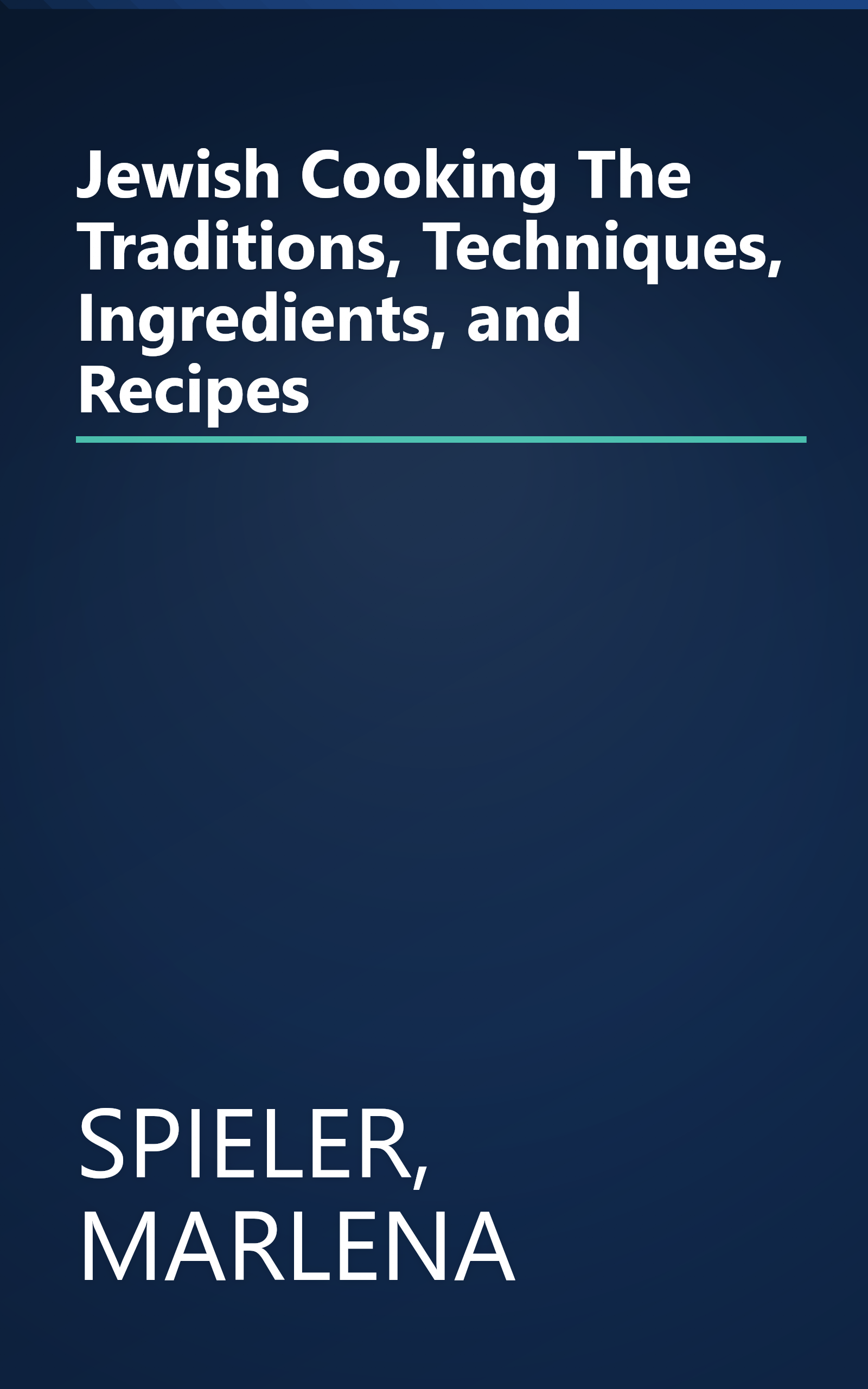 Jewish Cooking The Traditions, Techniques, Ingredients, and Recipes book cover