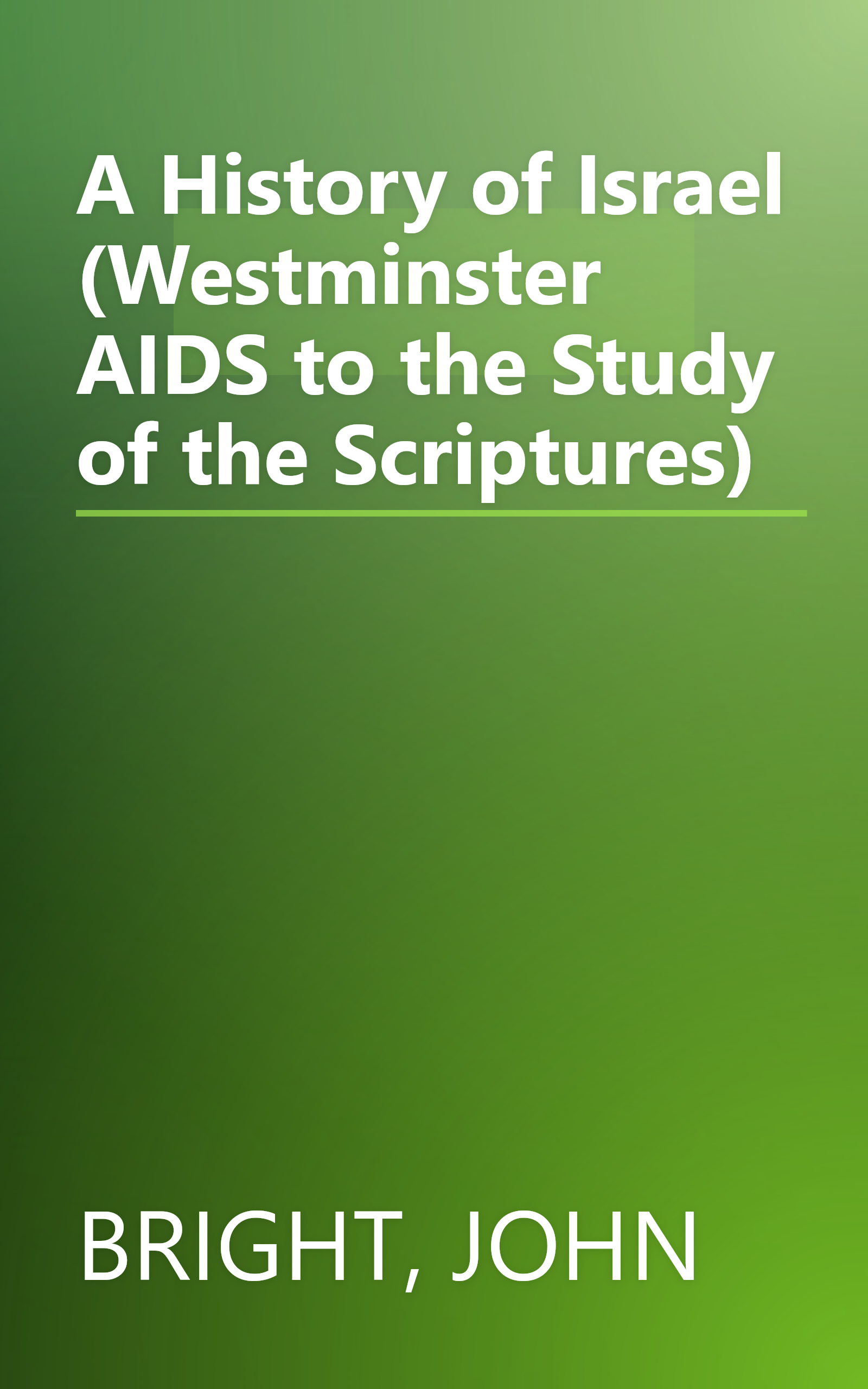 A History of Israel (Westminster AIDS to the Study of the Scriptures) book cover