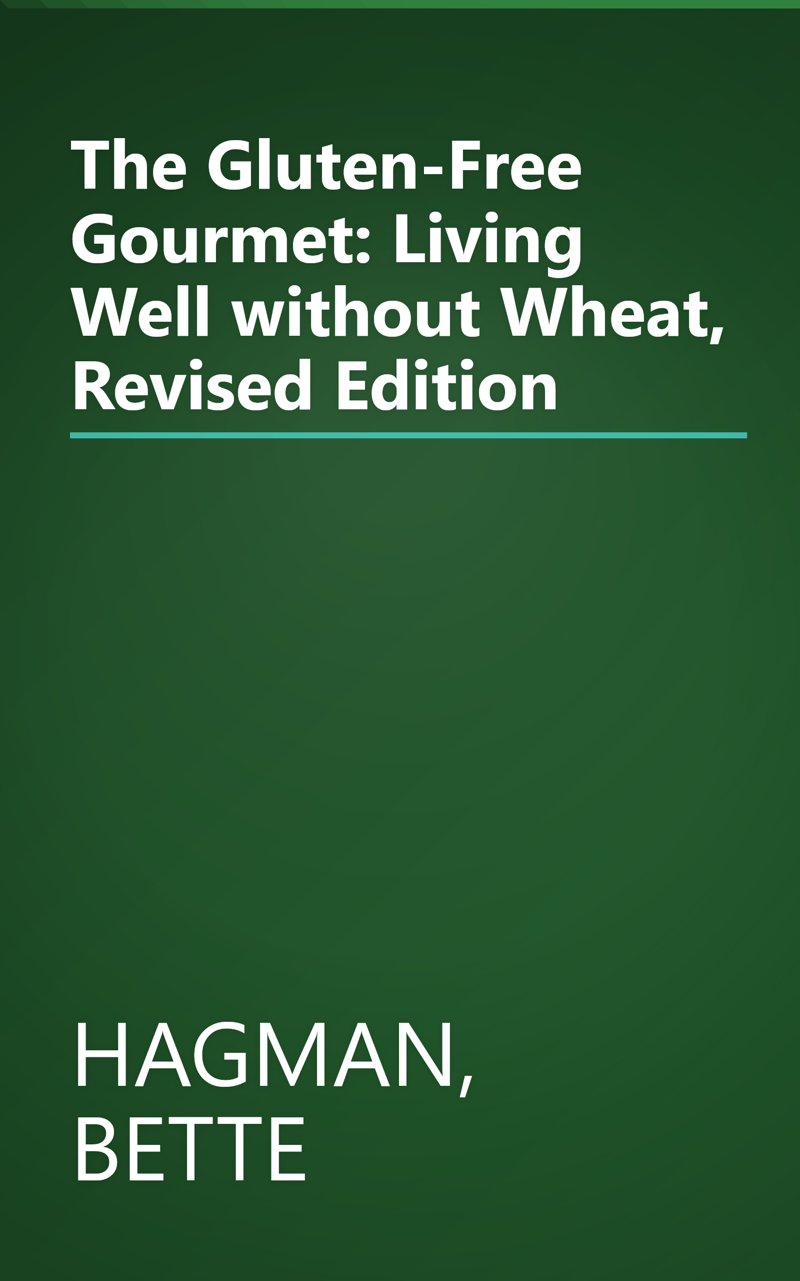 The Gluten-Free Gourmet: Living Well without Wheat, Revised Edition book cover