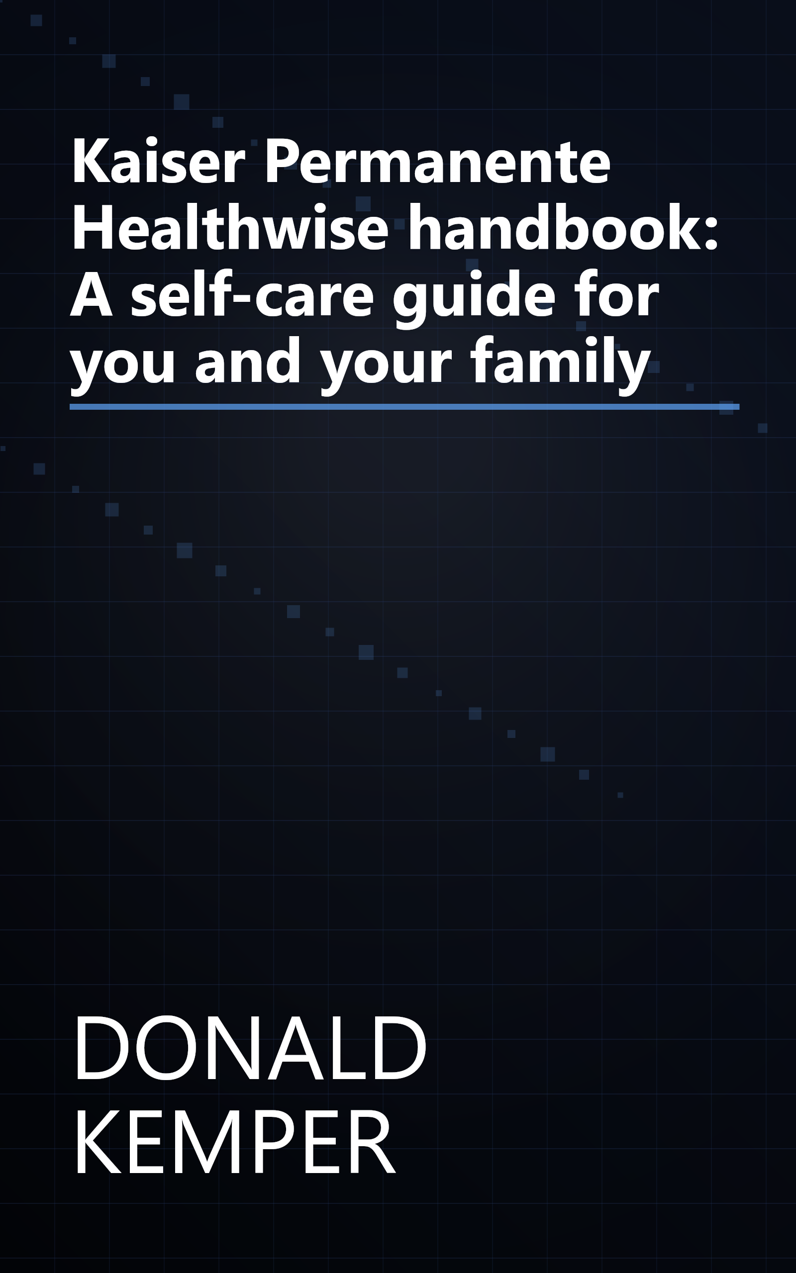 Kaiser Permanente Healthwise handbook: A self-care guide for you and your family book cover