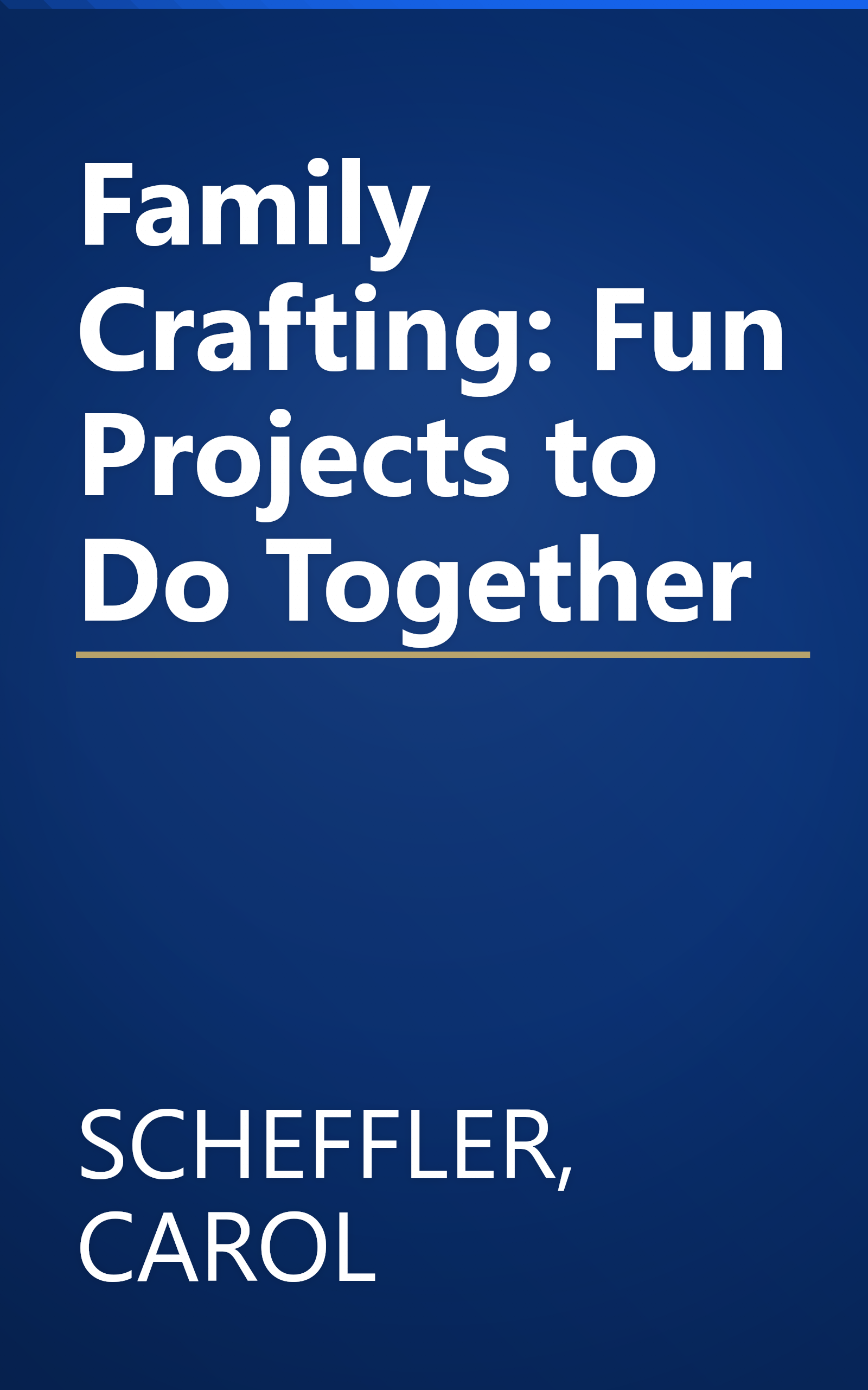 Family Crafting: Fun Projects to Do Together book cover