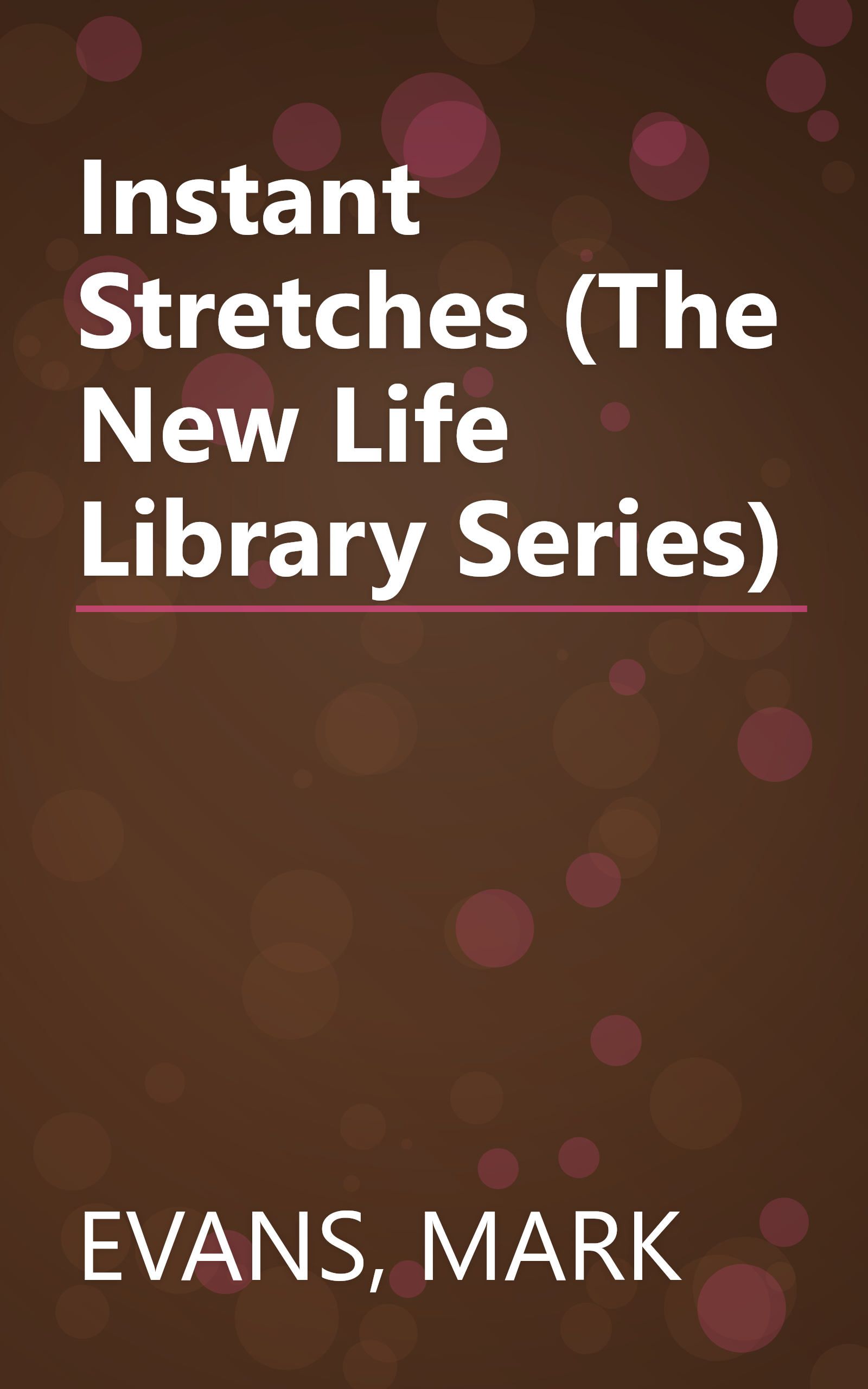 Instant Stretches (The New Life Library Series) book cover