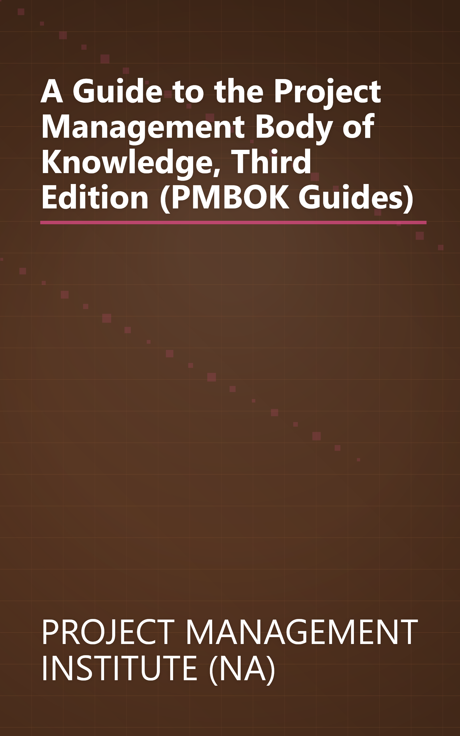 A Guide to the Project Management Body of Knowledge, Third Edition (PMBOK Guides) book cover