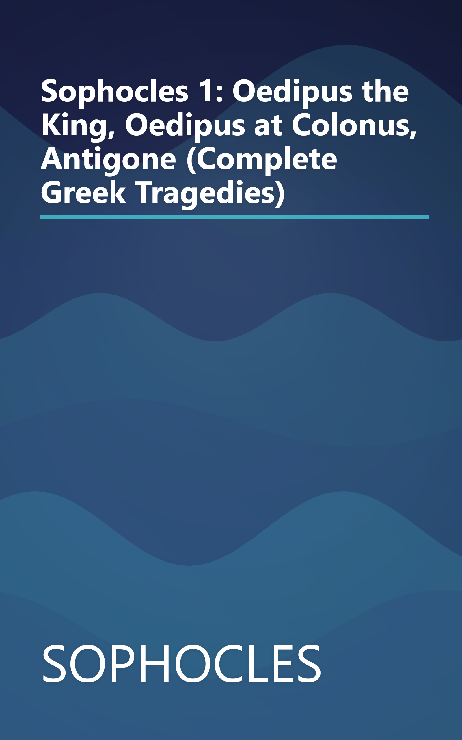 Sophocles 1: Oedipus the King, Oedipus at Colonus, Antigone (Complete Greek Tragedies) book cover