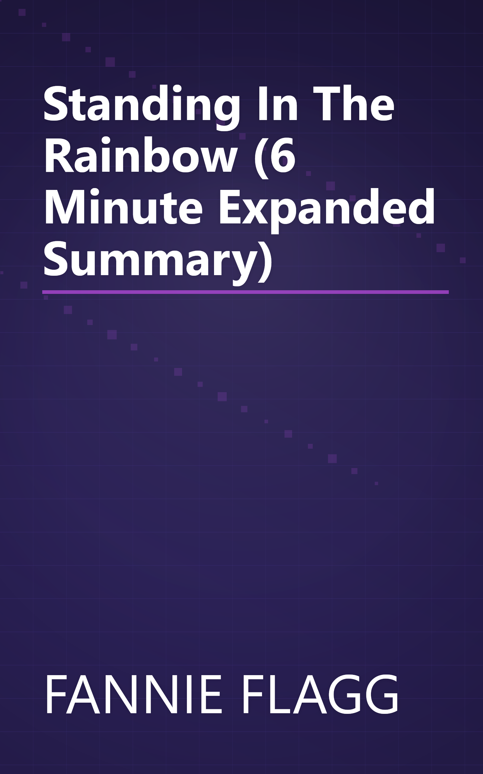 Standing In The Rainbow (6 Minute   Expanded Summary) book cover