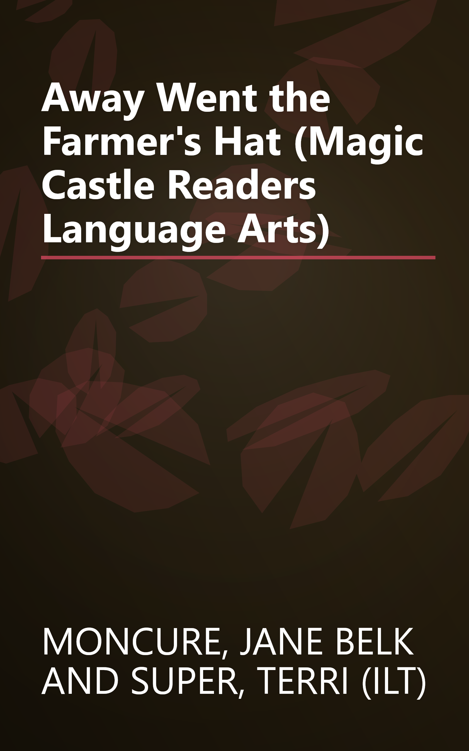 Away Went the Farmer's Hat (Magic Castle Readers Language Arts) book cover