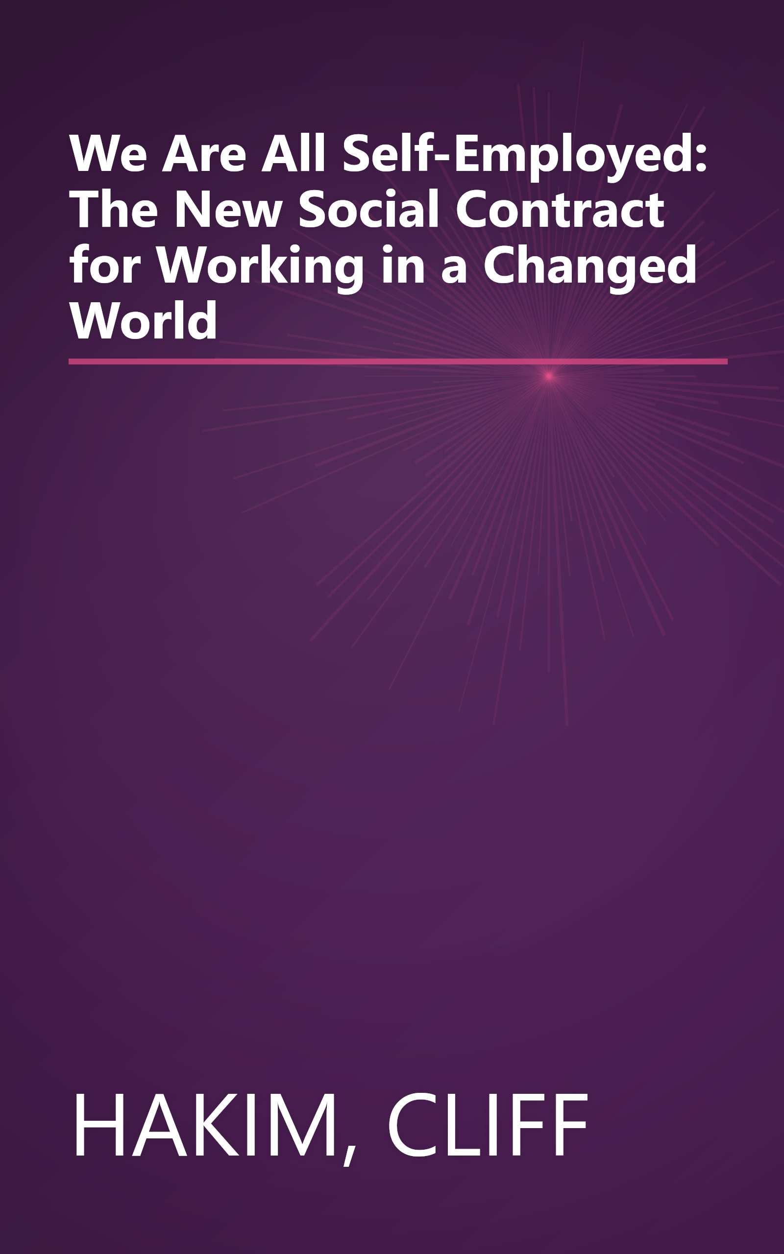We Are All Self-Employed: The New Social Contract for Working in a Changed World book cover