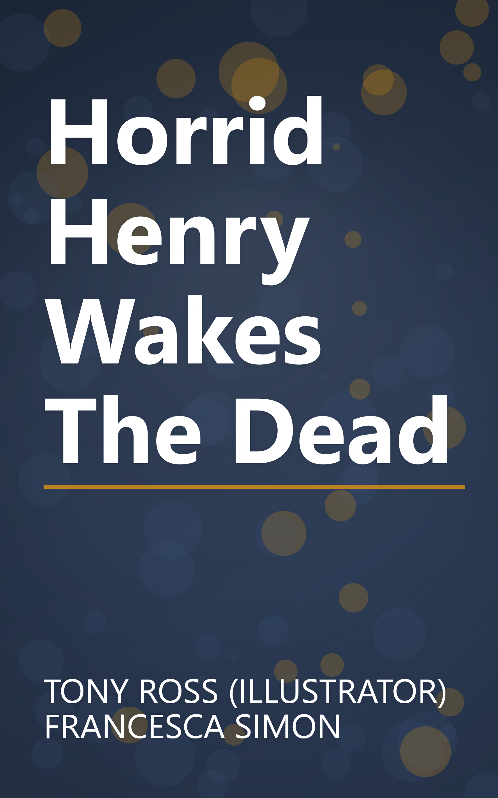Horrid Henry Wakes The Dead book cover