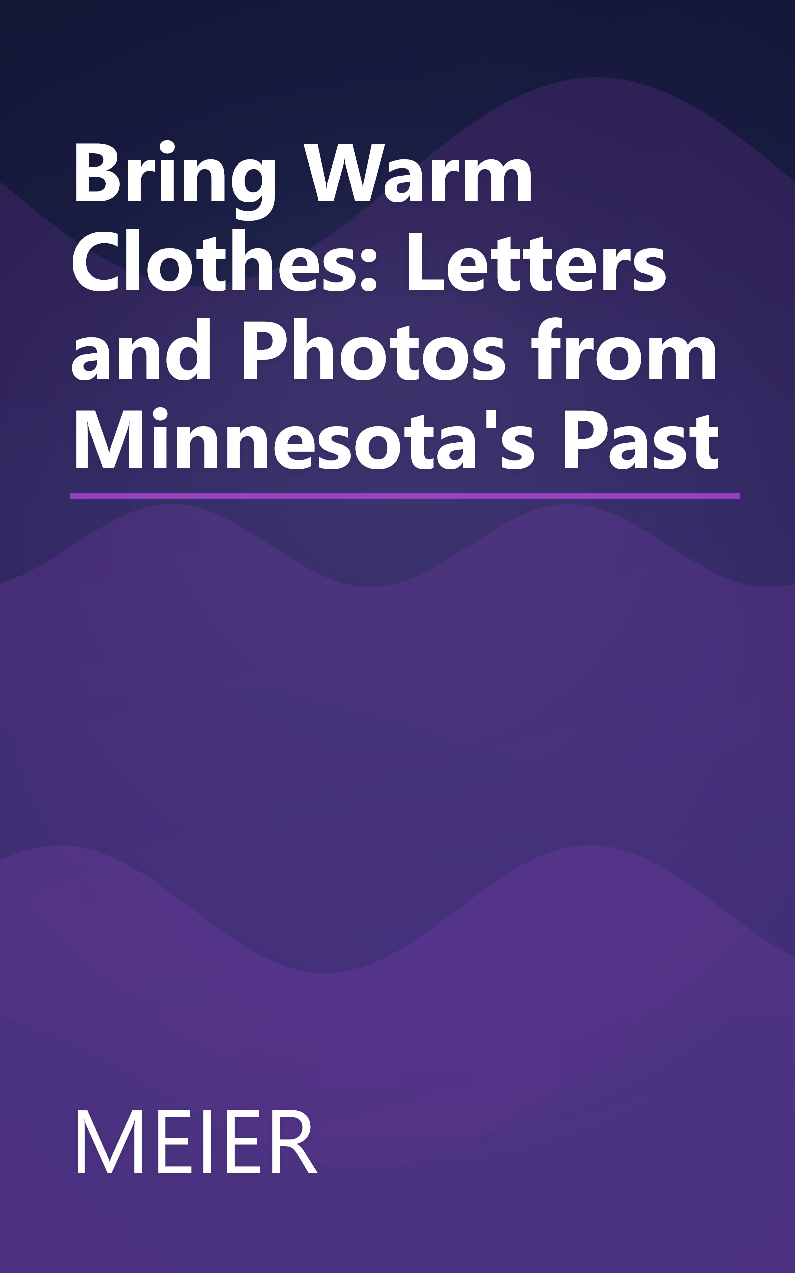 Bring Warm Clothes: Letters and Photos from Minnesota's Past book cover