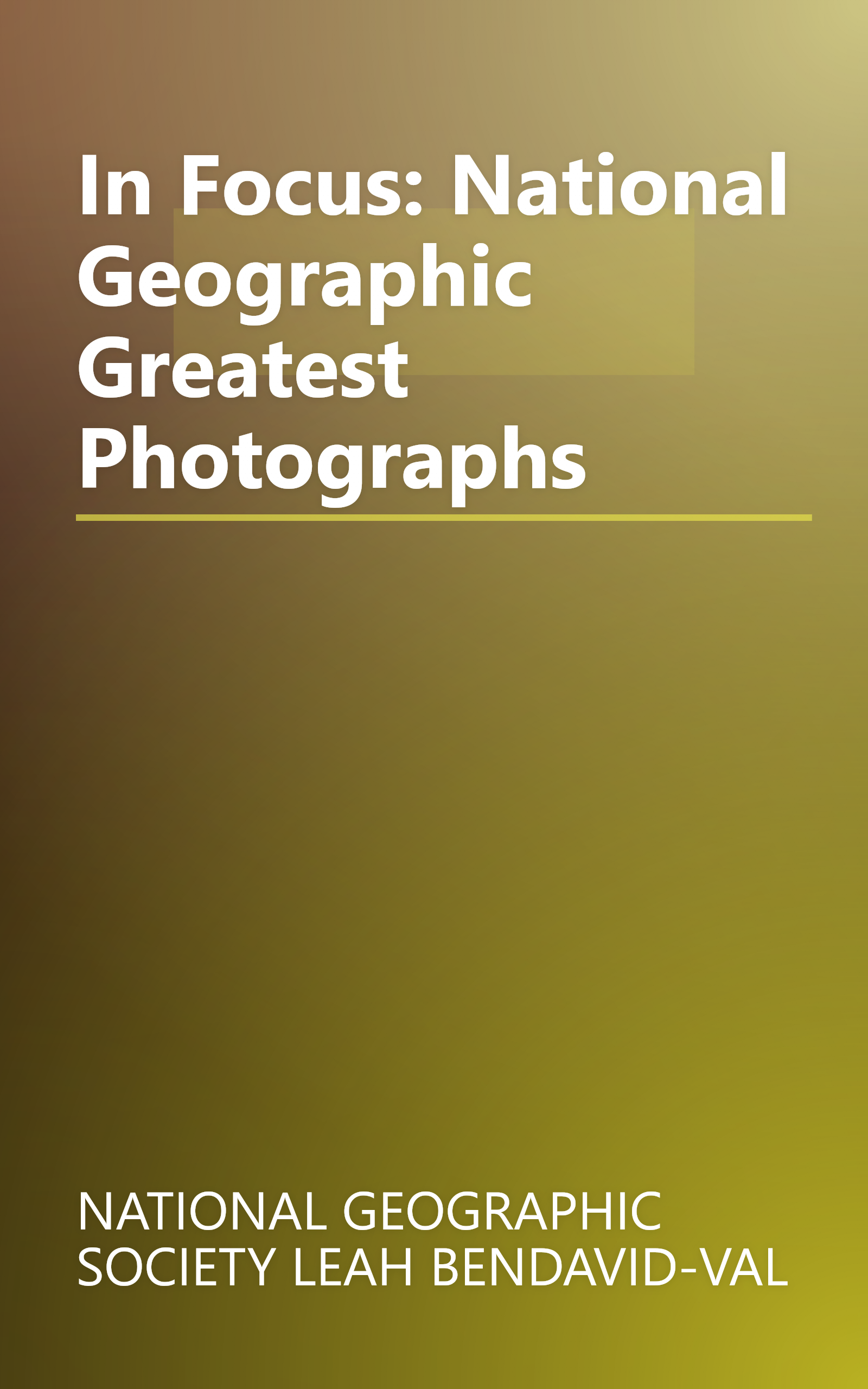 In Focus: National Geographic Greatest Photographs book cover