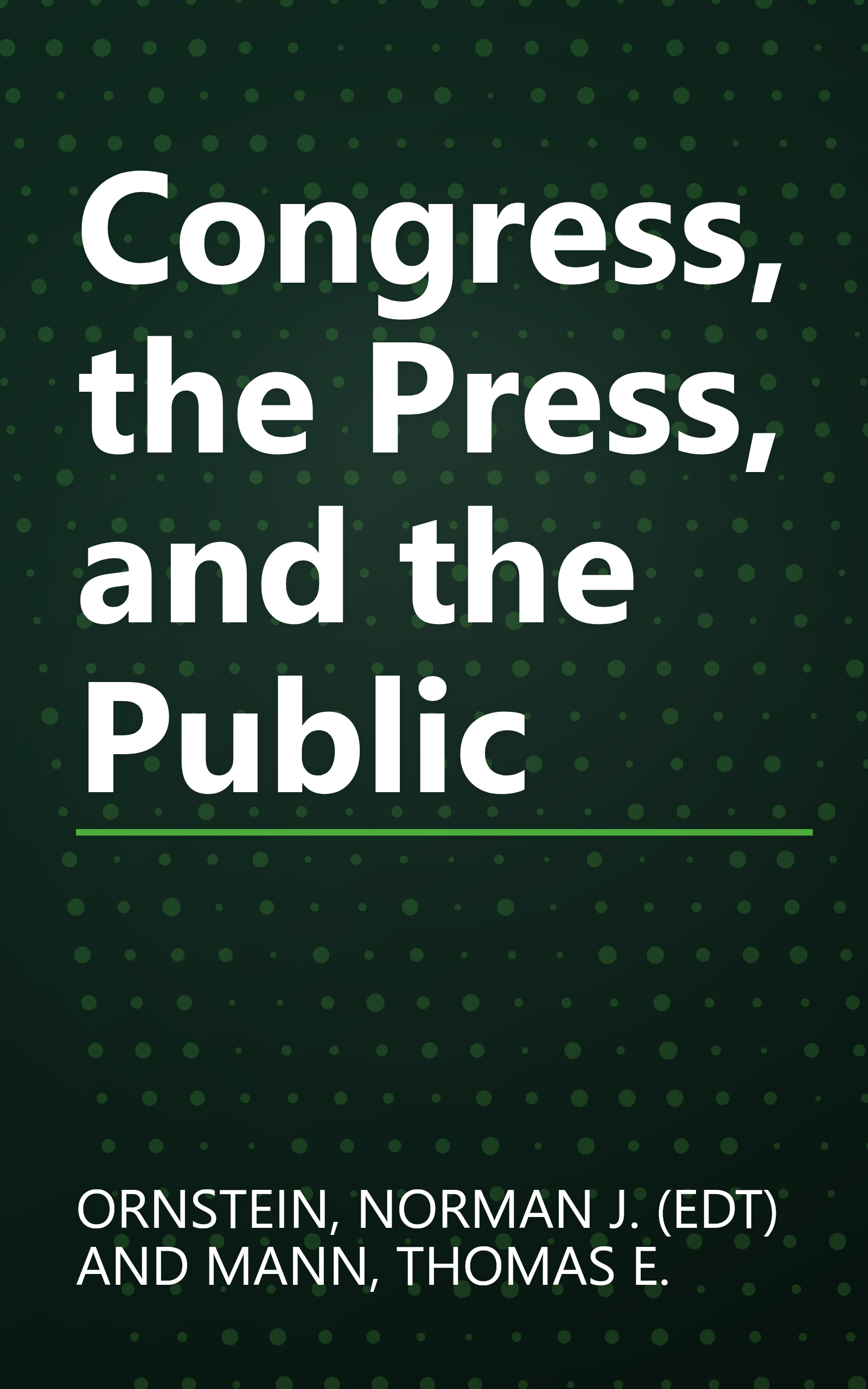 Congress, the Press, and the Public book cover