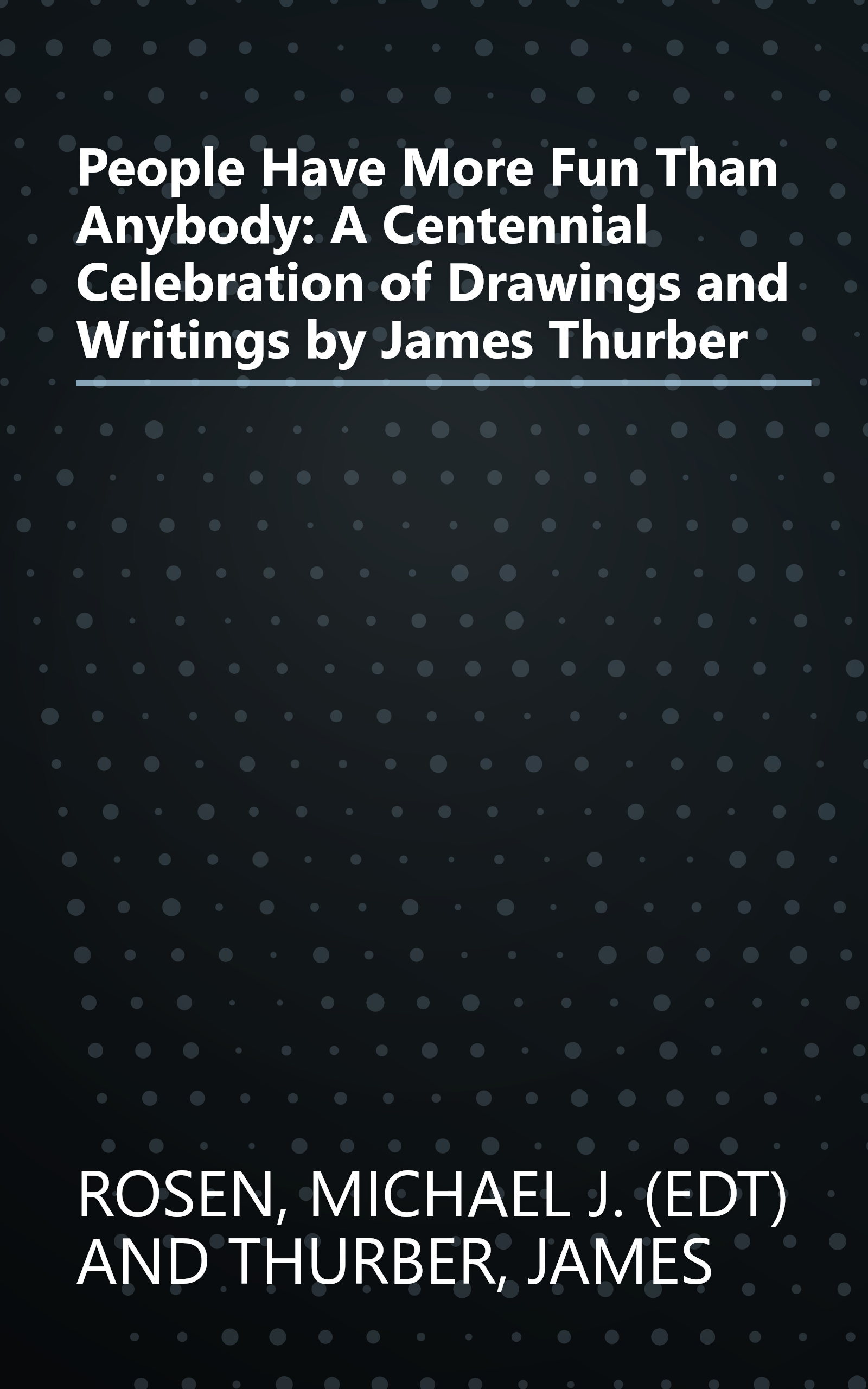 People Have More Fun Than Anybody: A Centennial Celebration of Drawings and Writings by James Thurber book cover
