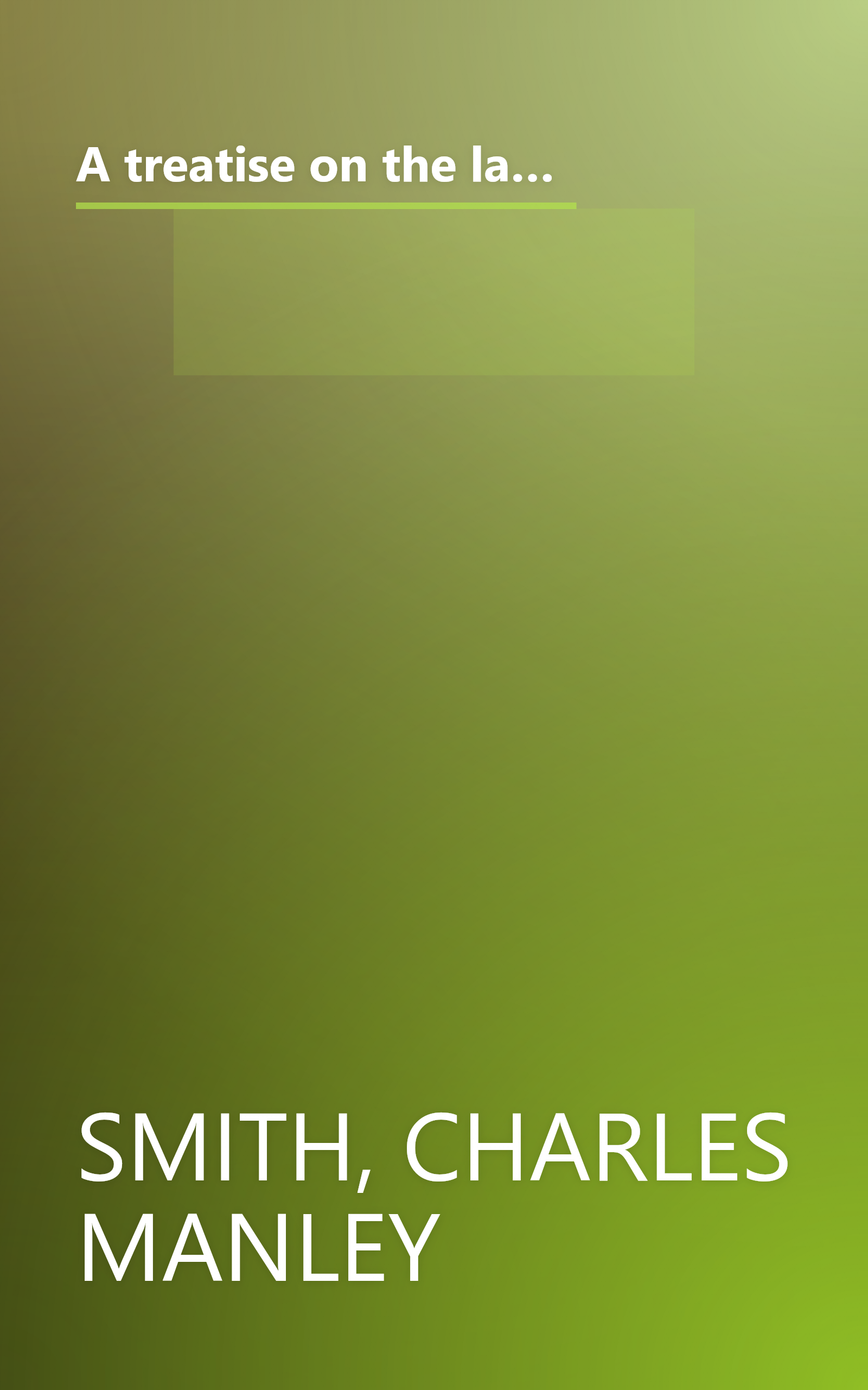 A treatise on the law of master and servant,: Including therein masters and workmen in every description of trade and occupation; with an appendix of statutes book cover
