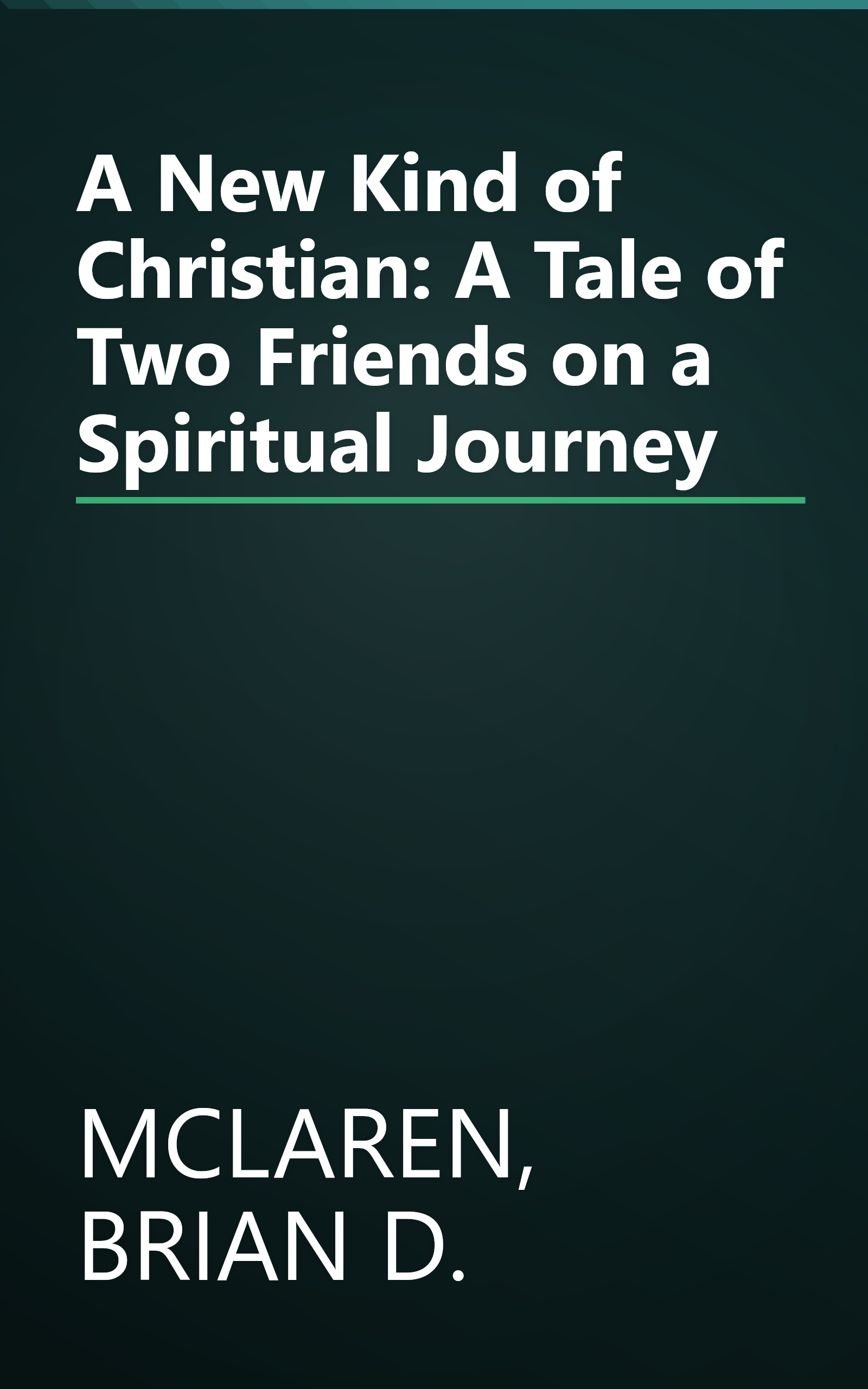 A New Kind of Christian: A Tale of Two Friends on a Spiritual Journey book cover