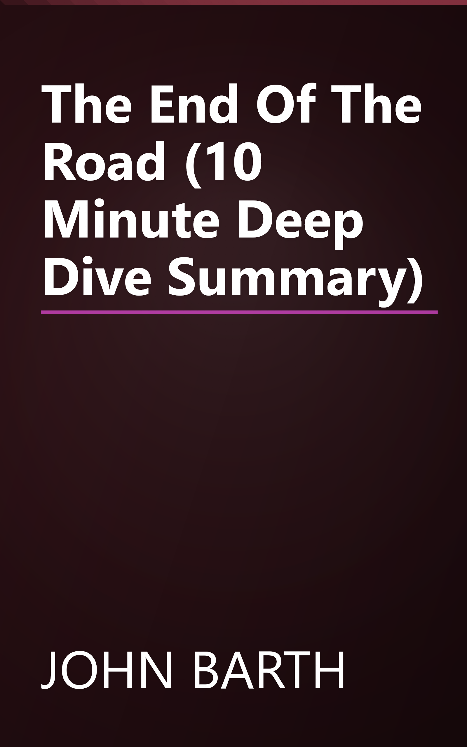 The End Of The Road (10 Minute   Deep Dive Summary) book cover