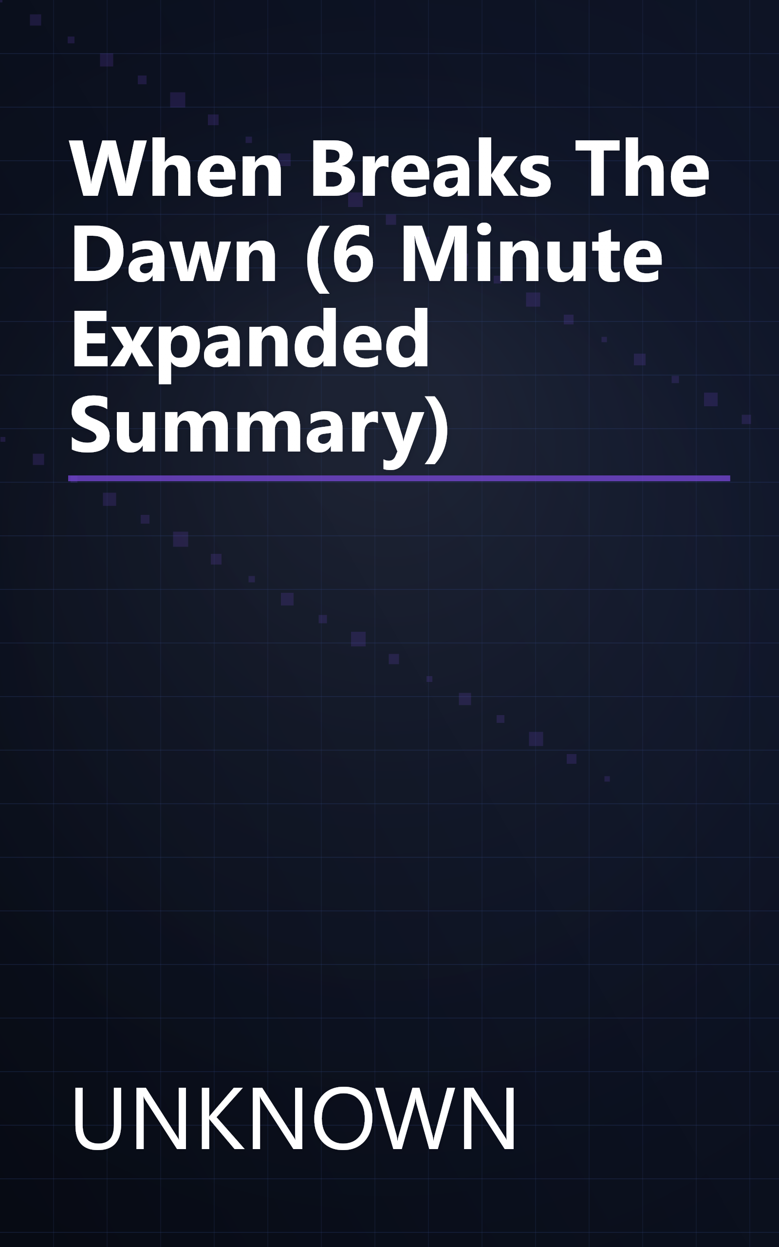 When Breaks The Dawn (6 Minute   Expanded Summary) book cover