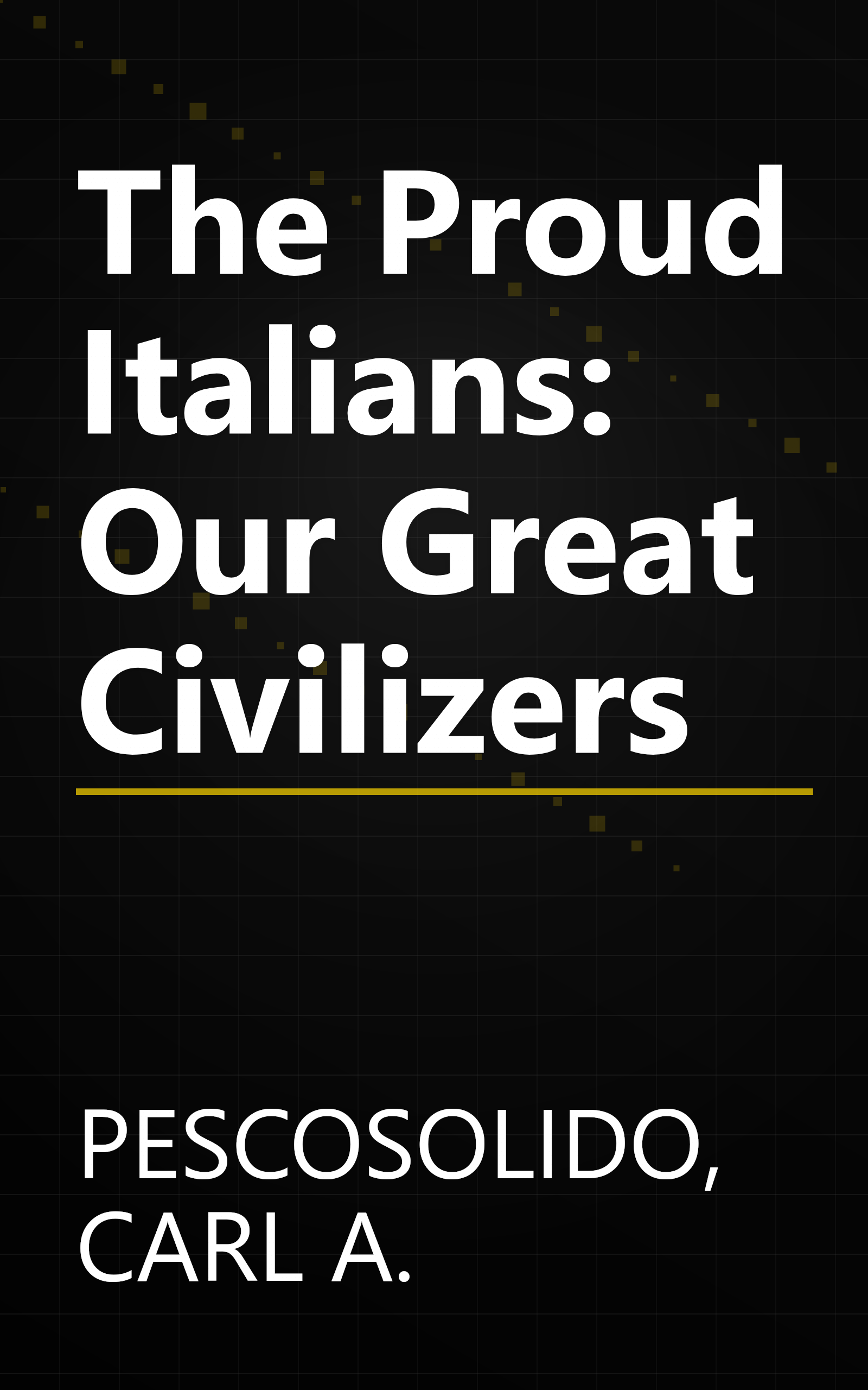 The Proud Italians: Our Great Civilizers book cover