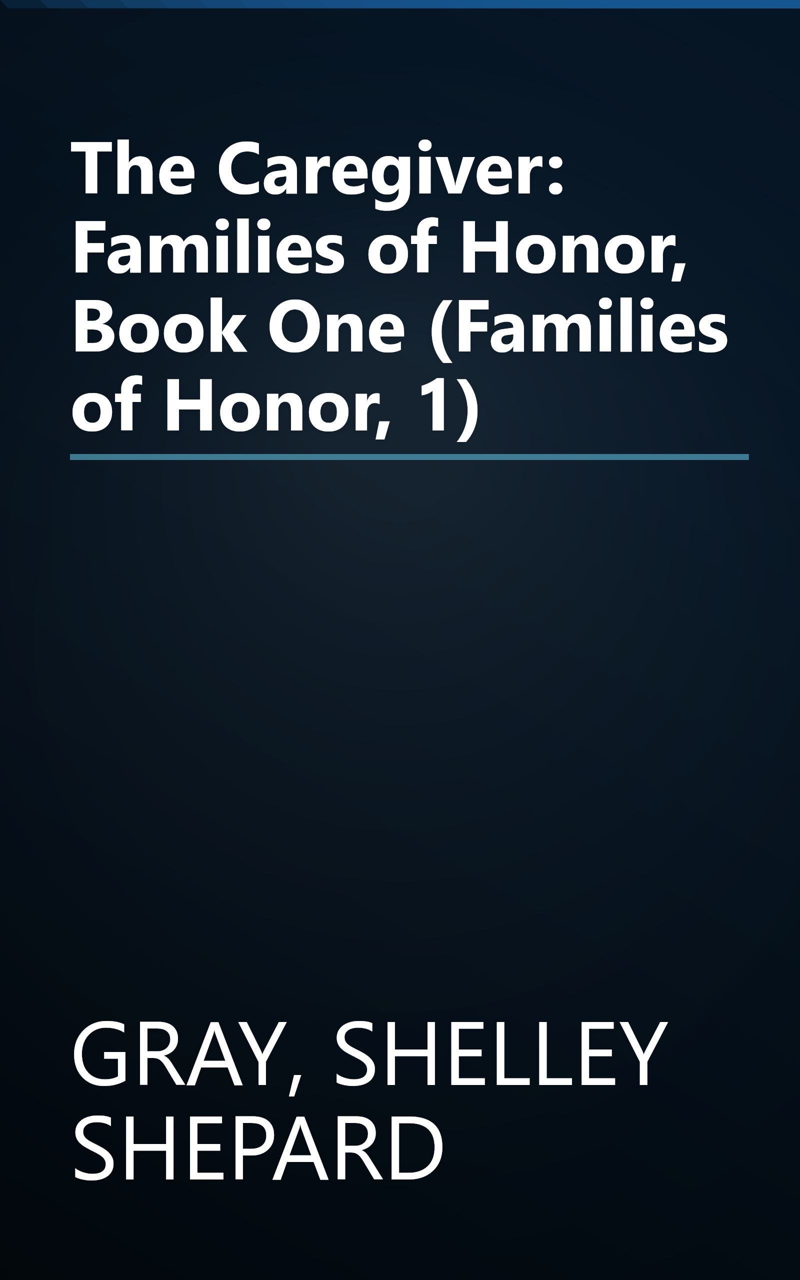 The Caregiver: Families of Honor, Book One (Families of Honor, 1) book cover