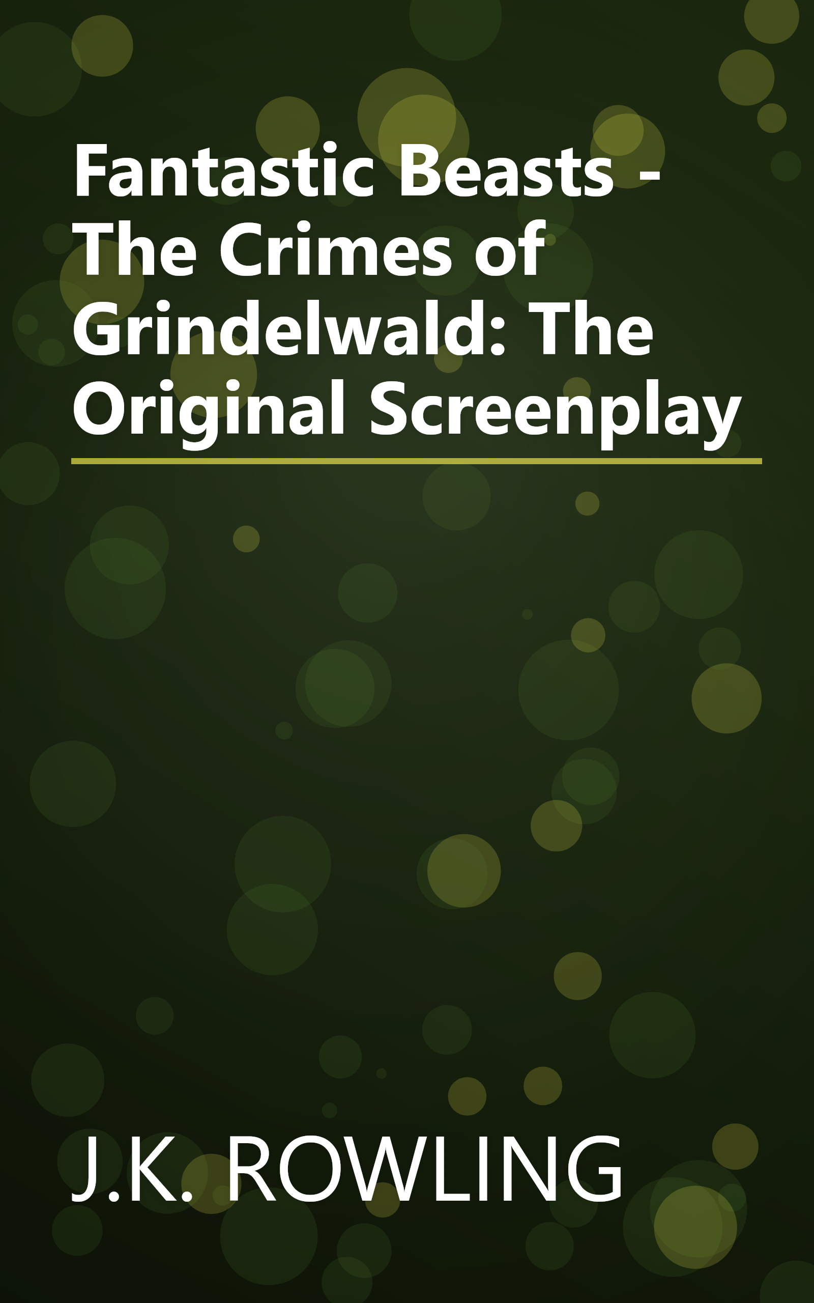 Fantastic Beasts - The Crimes of Grindelwald: The Original Screenplay book cover