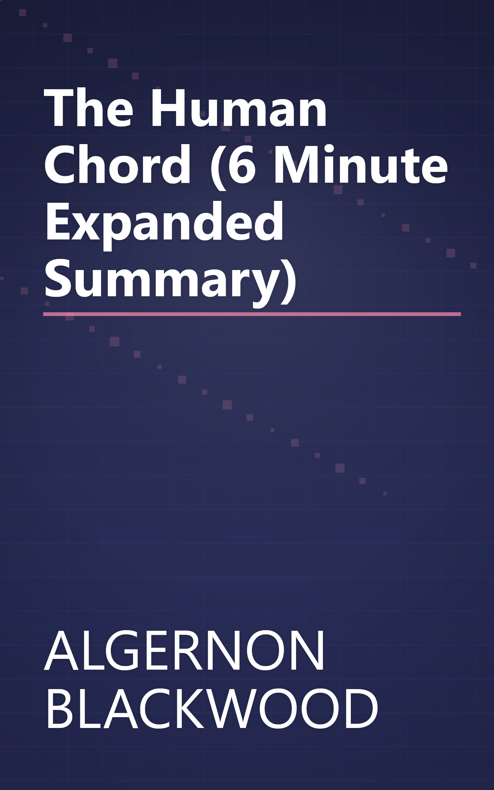 The Human Chord (6 Minute   Expanded Summary) book cover