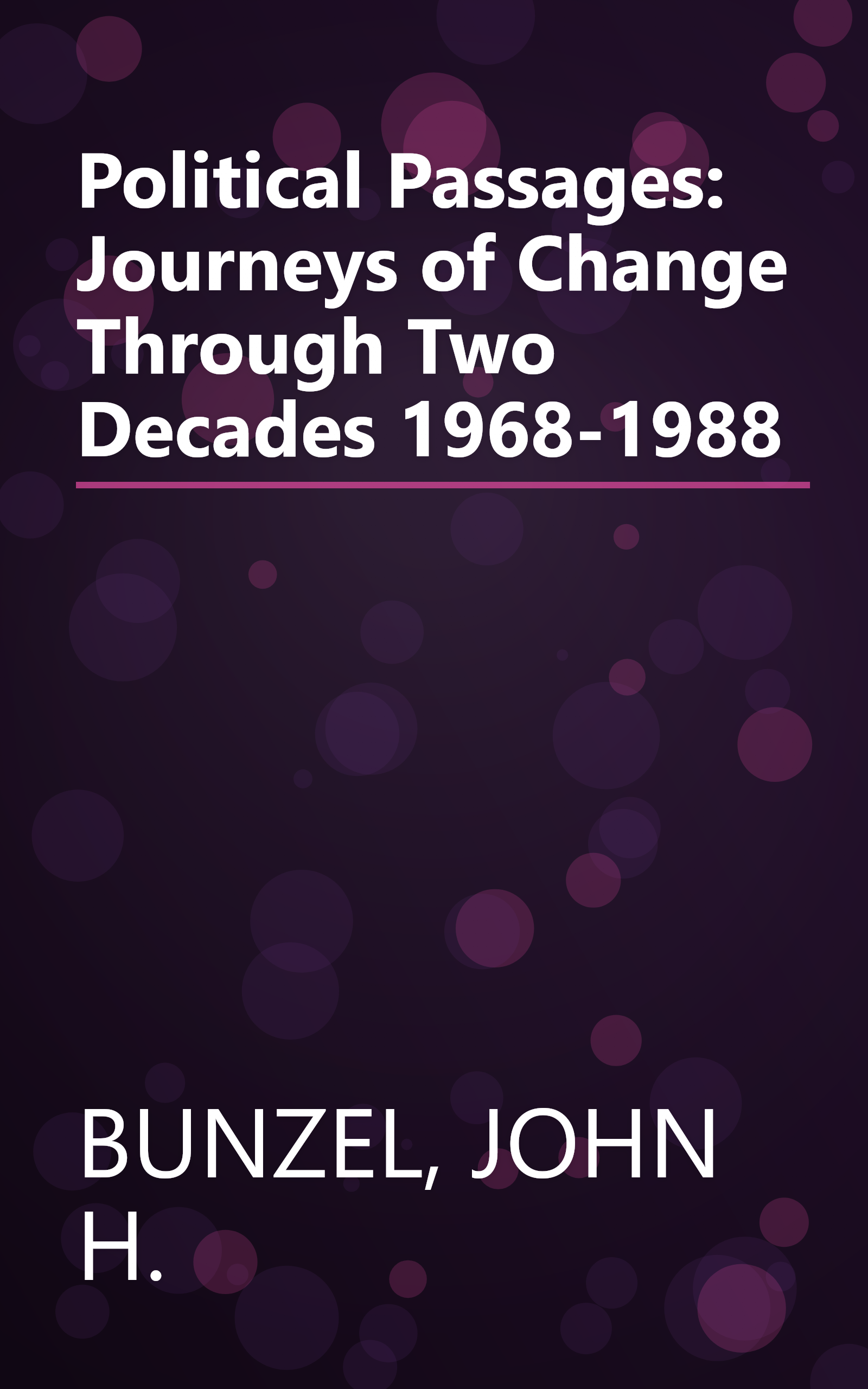 Political Passages: Journeys of Change Through Two Decades 1968-1988 book cover