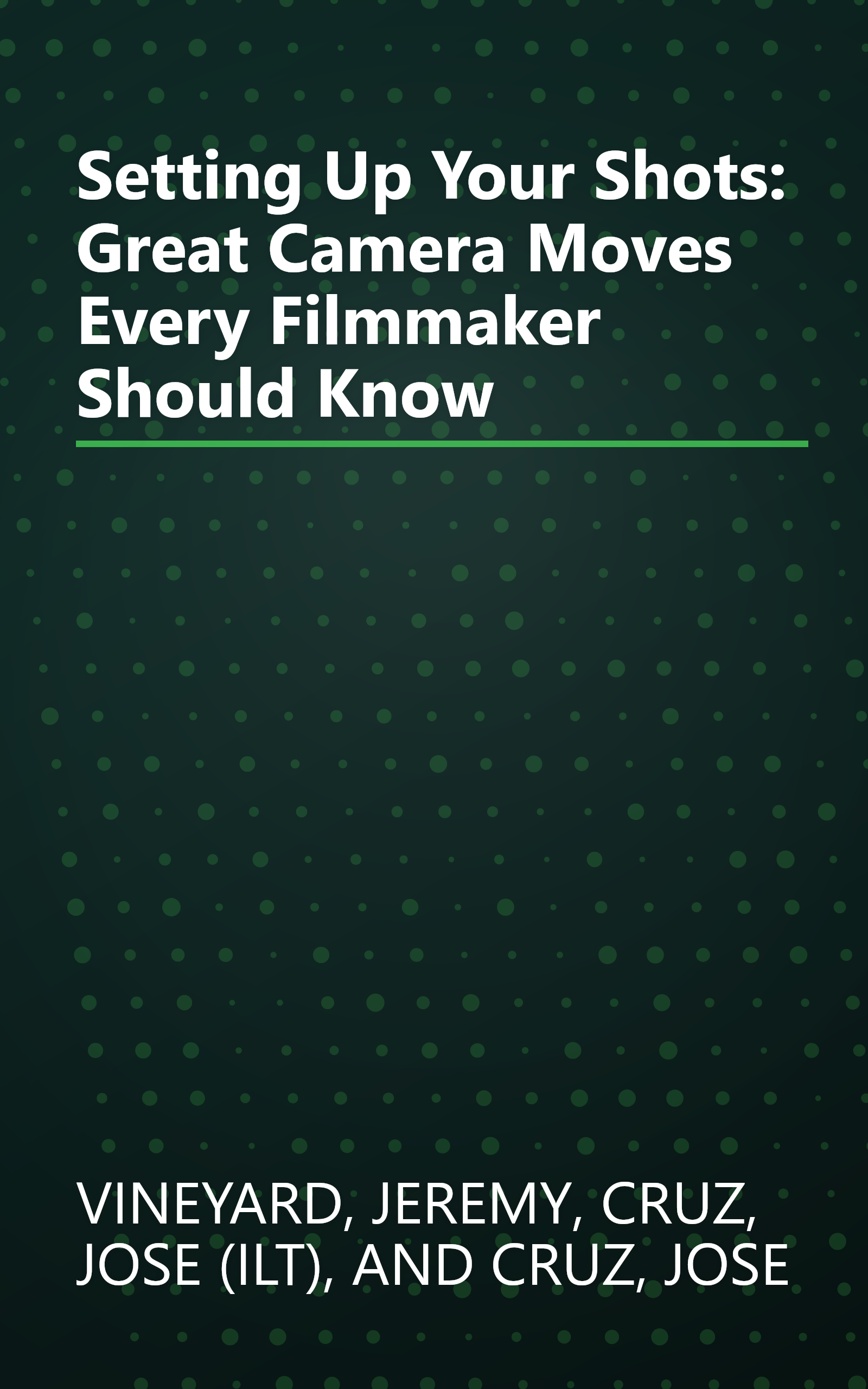 Setting Up Your Shots: Great Camera Moves Every Filmmaker Should Know book cover