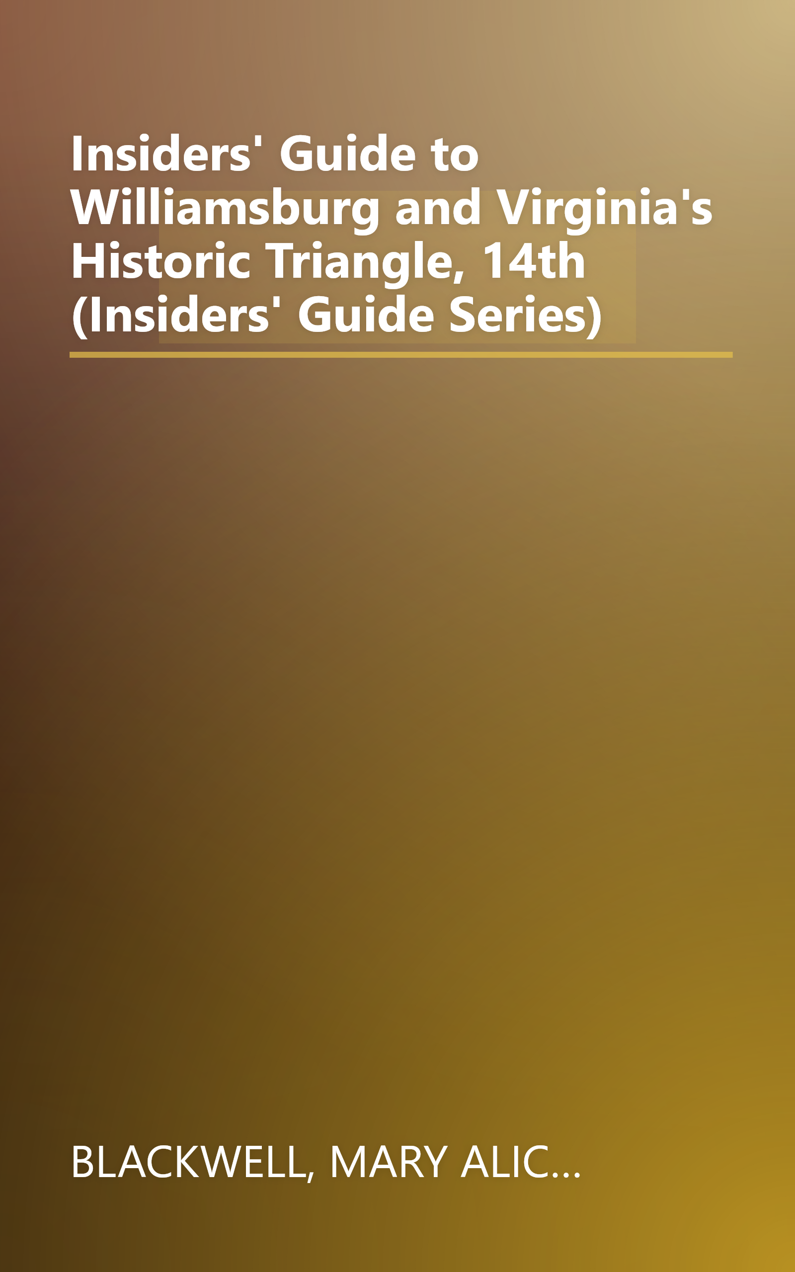 Insiders' Guide to Williamsburg and Virginia's Historic Triangle, 14th (Insiders' Guide Series) book cover