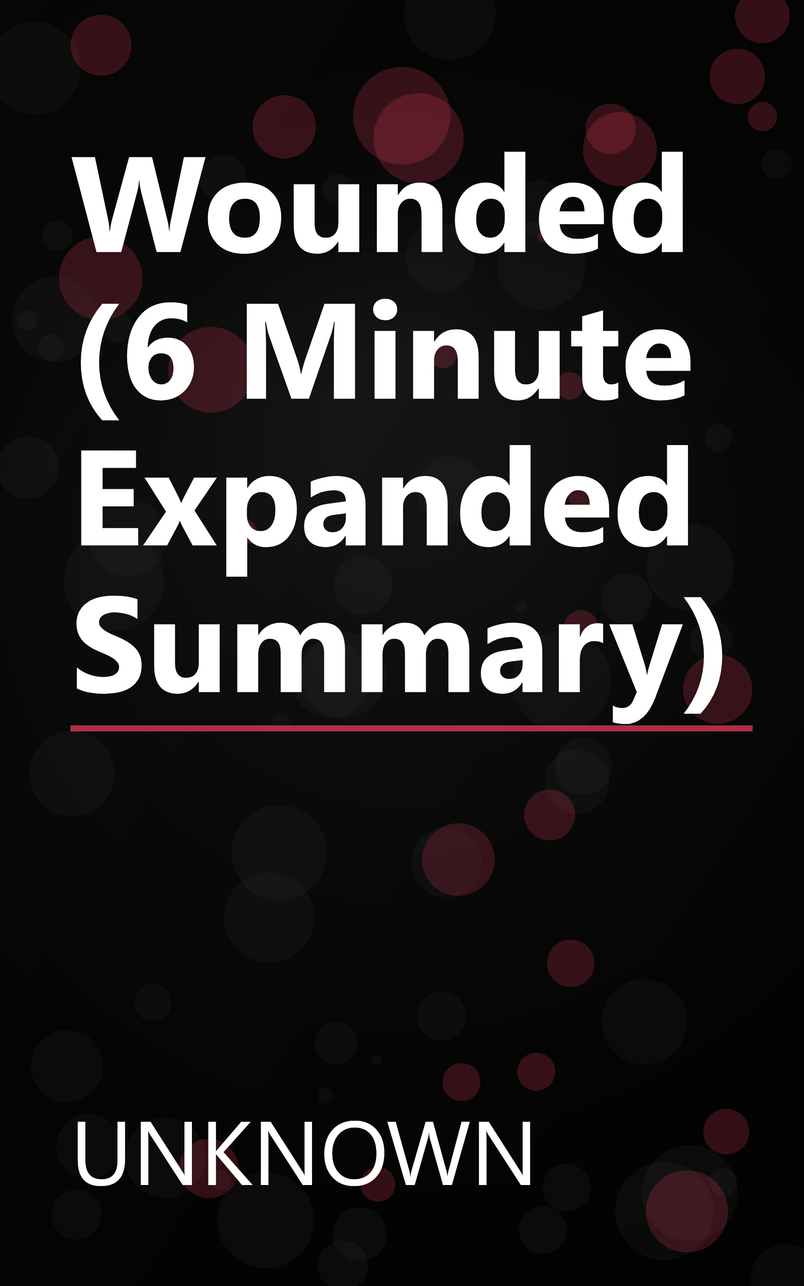 Wounded (6 Minute   Expanded Summary) book cover