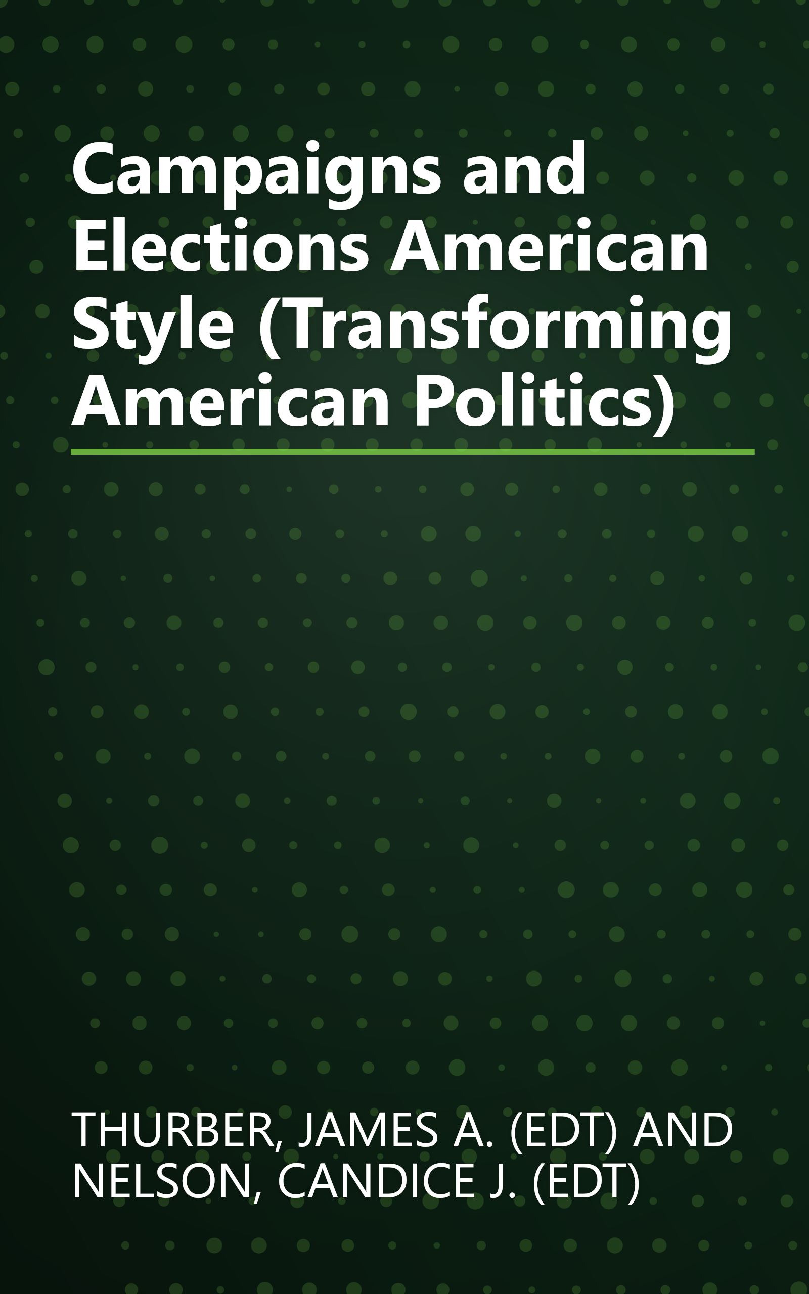 Campaigns and Elections American Style (Transforming American Politics) book cover
