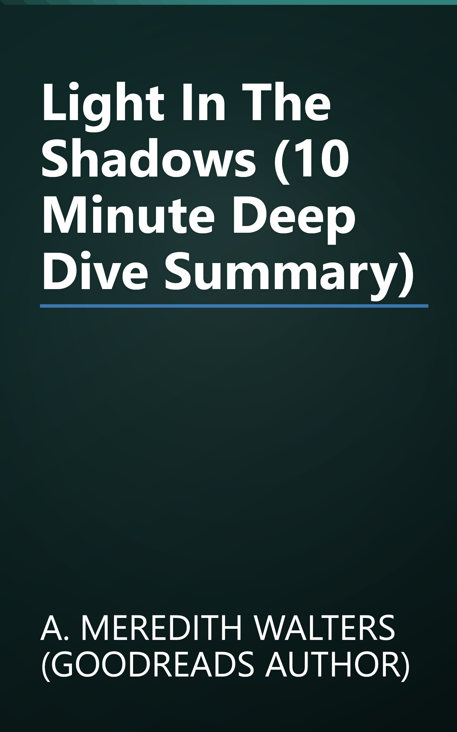 Light In The Shadows (10 Minute   Deep Dive Summary) book cover