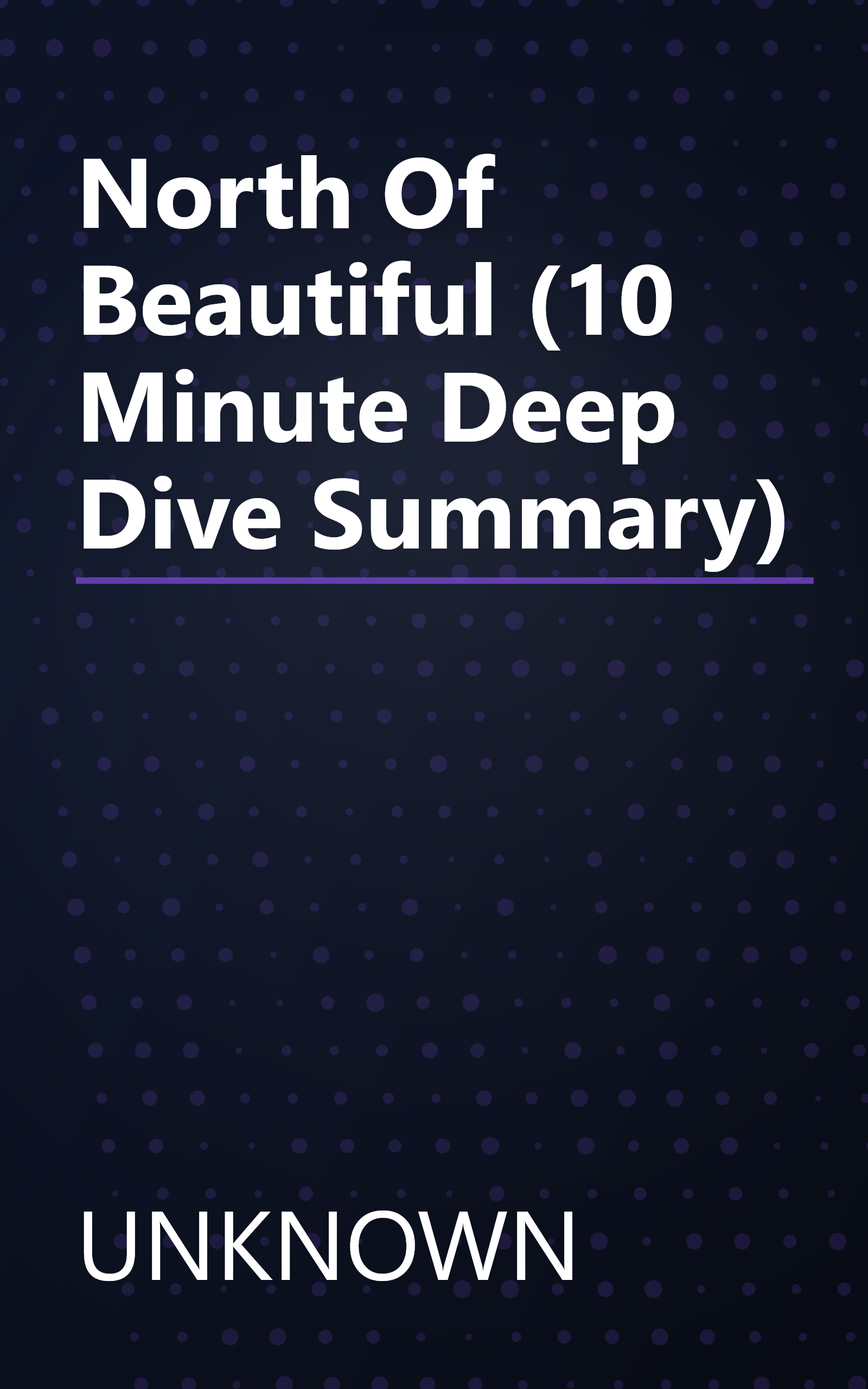 North Of Beautiful (10 Minute   Deep Dive Summary) book cover